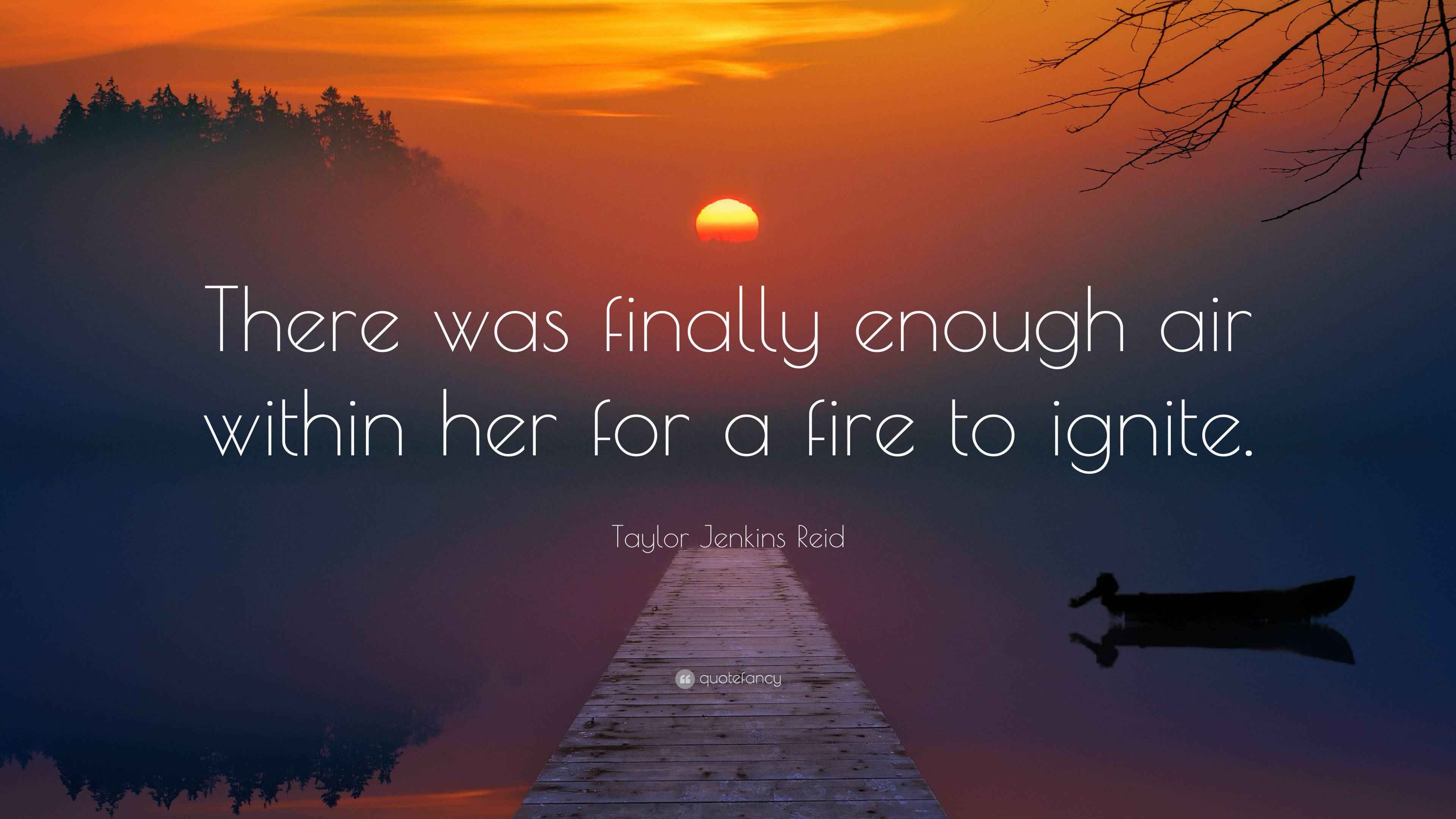 Taylor Jenkins Reid Quote: “There was finally enough air within her for ...