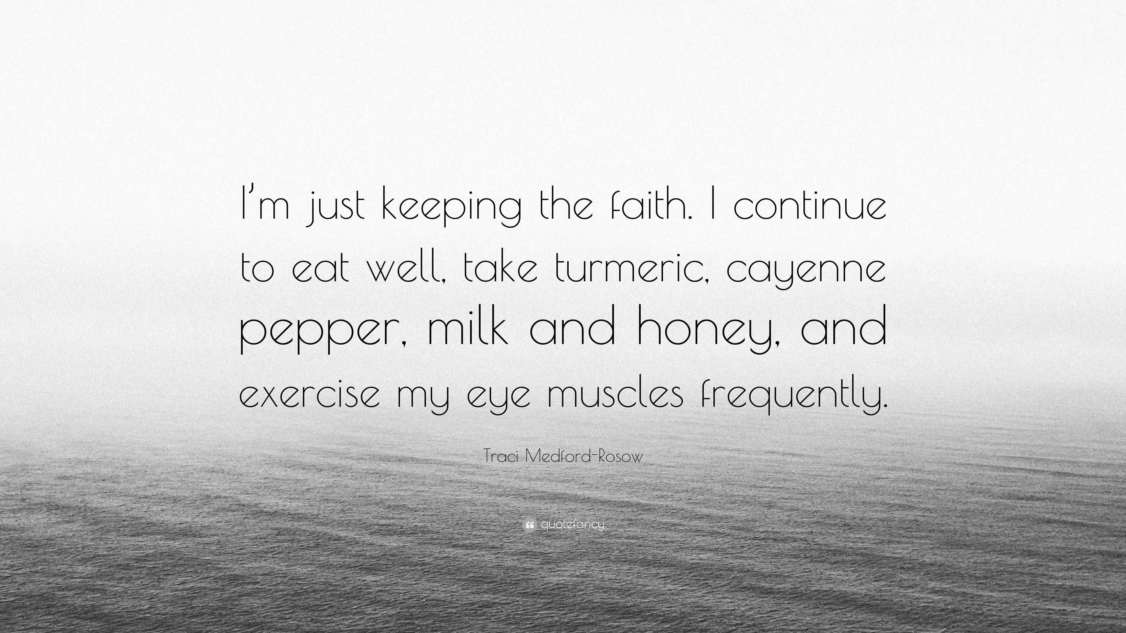 Traci Medford-Rosow Quote: “I’m just keeping the faith. I continue to ...