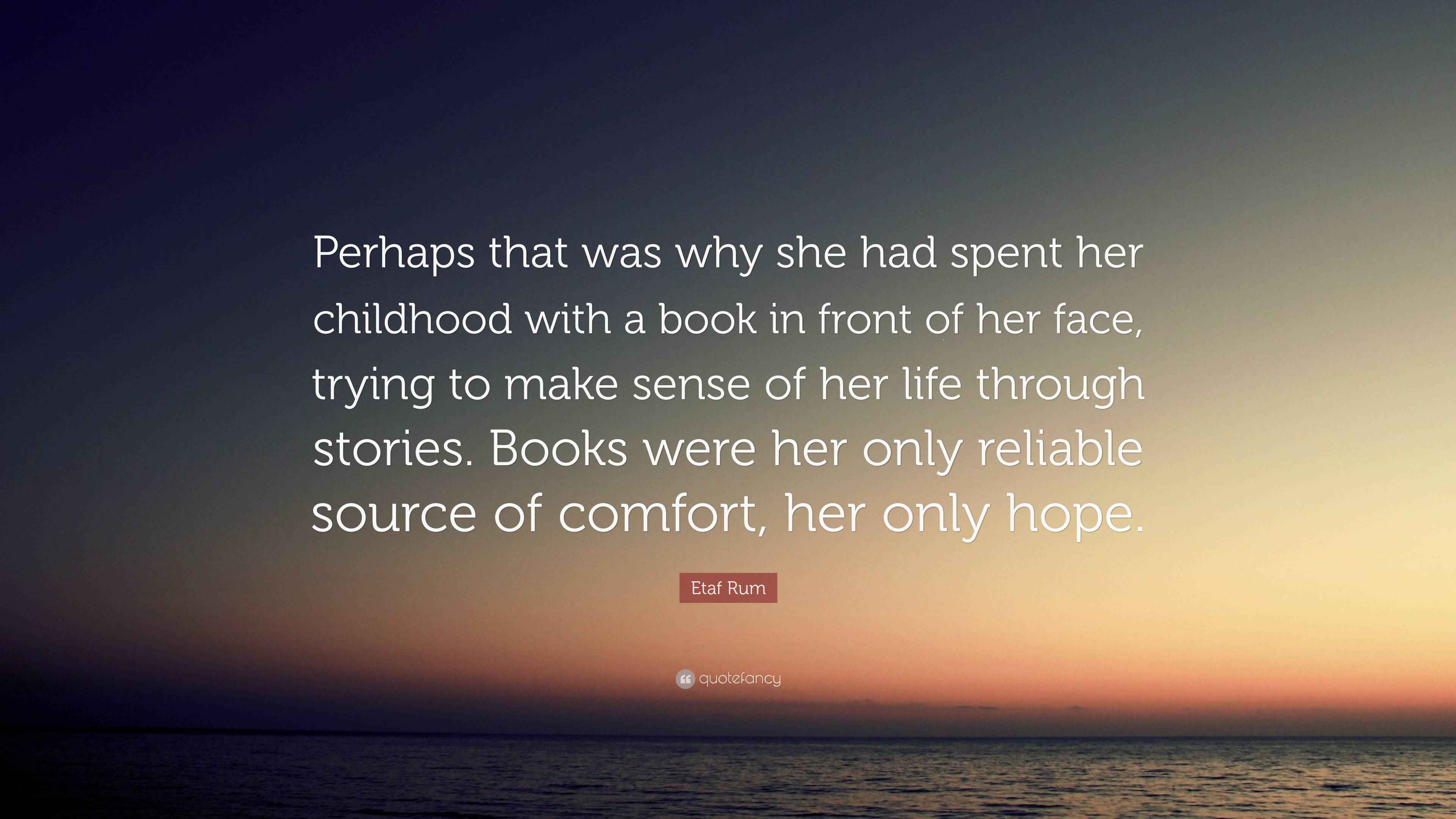 Etaf Rum Quote: “Perhaps that was why she had spent her childhood with ...
