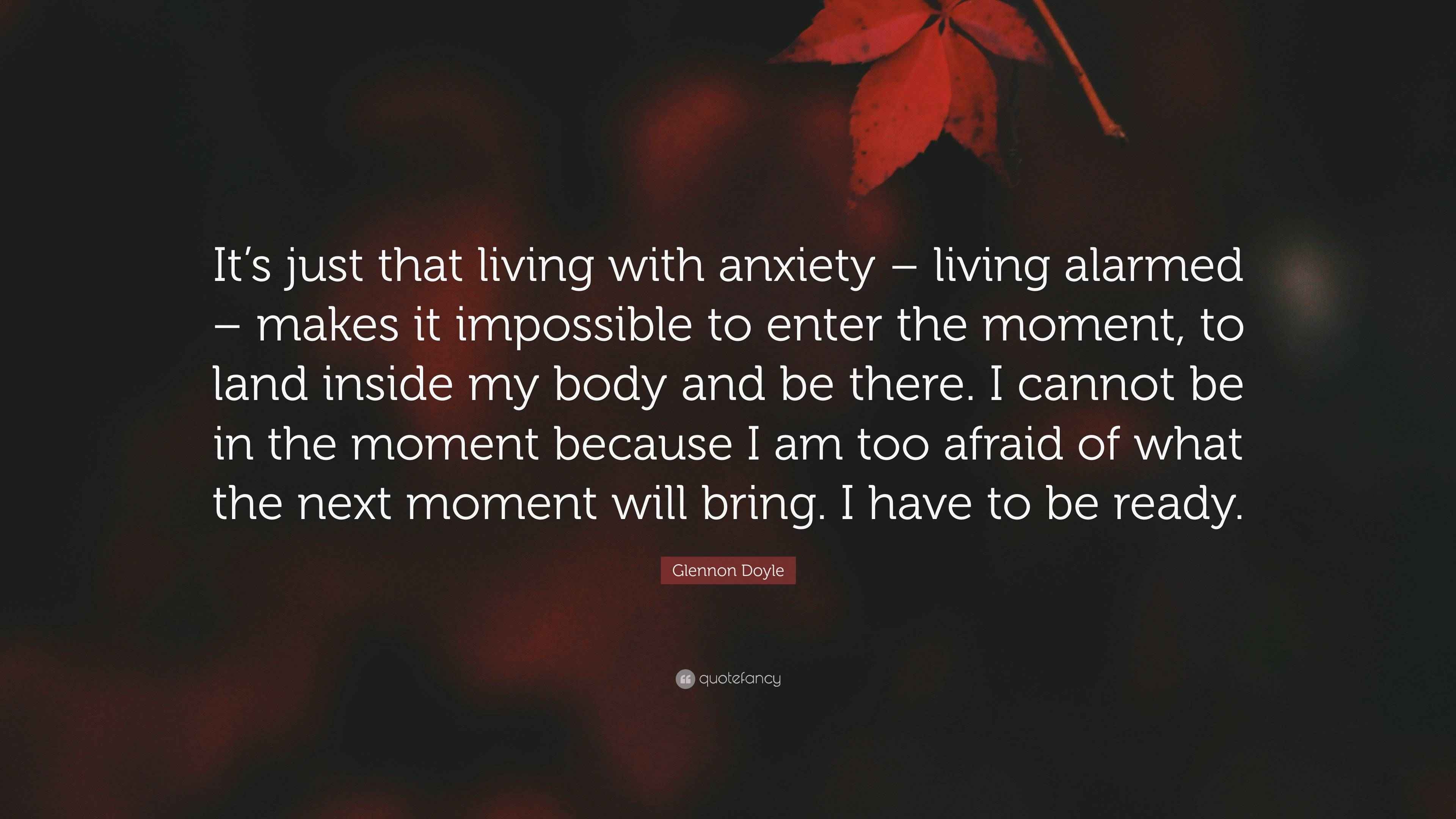 Glennon Doyle Quote: “It’s just that living with anxiety – living ...