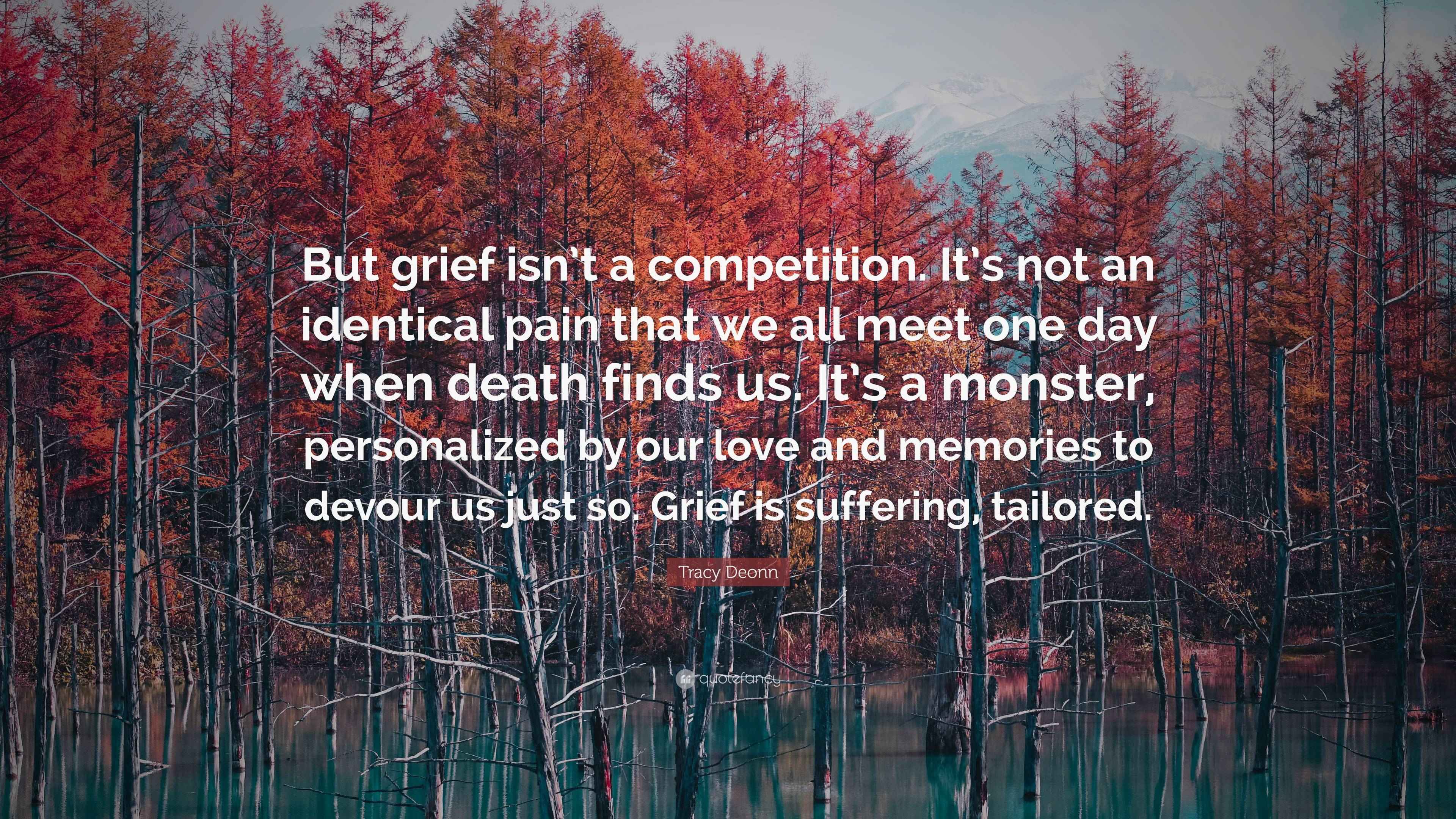 Tracy Deonn Quote: “But grief isn’t a competition. It’s not an ...