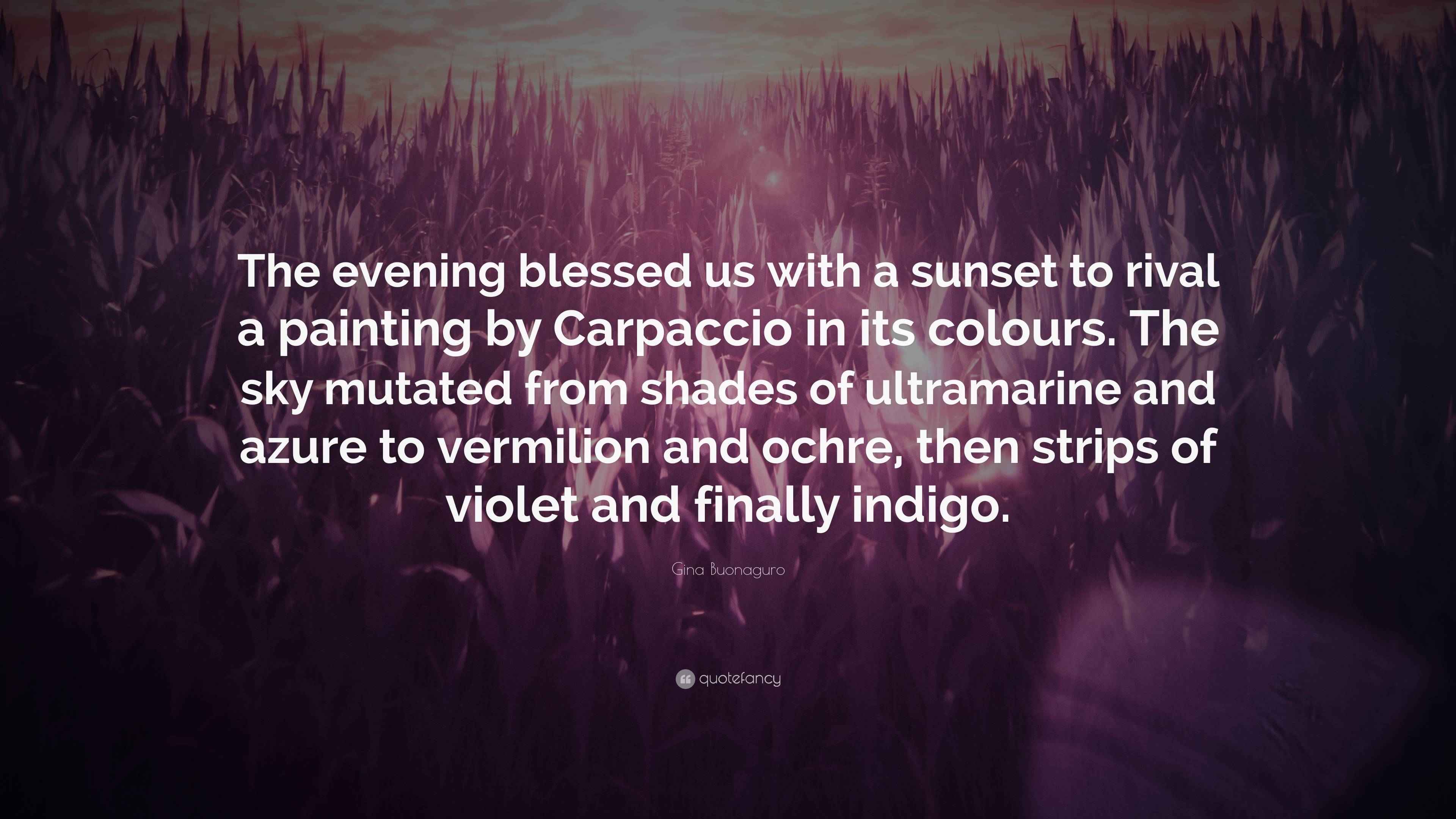 Gina Buonaguro Quote: “The evening blessed us with a sunset to rival a ...