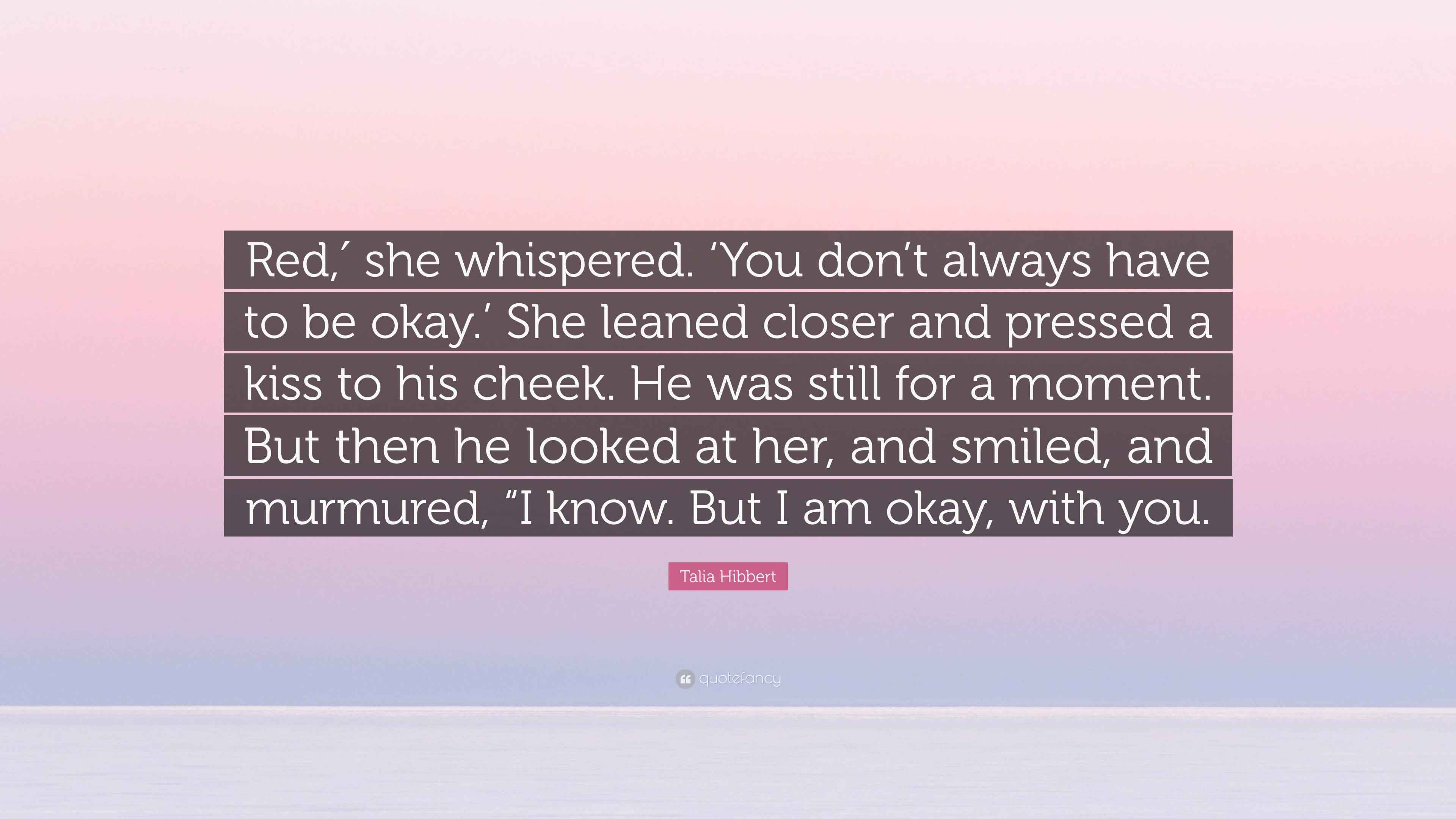 Talia Hibbert Quote: “Red,′ she whispered. ‘You don’t always have to be ...