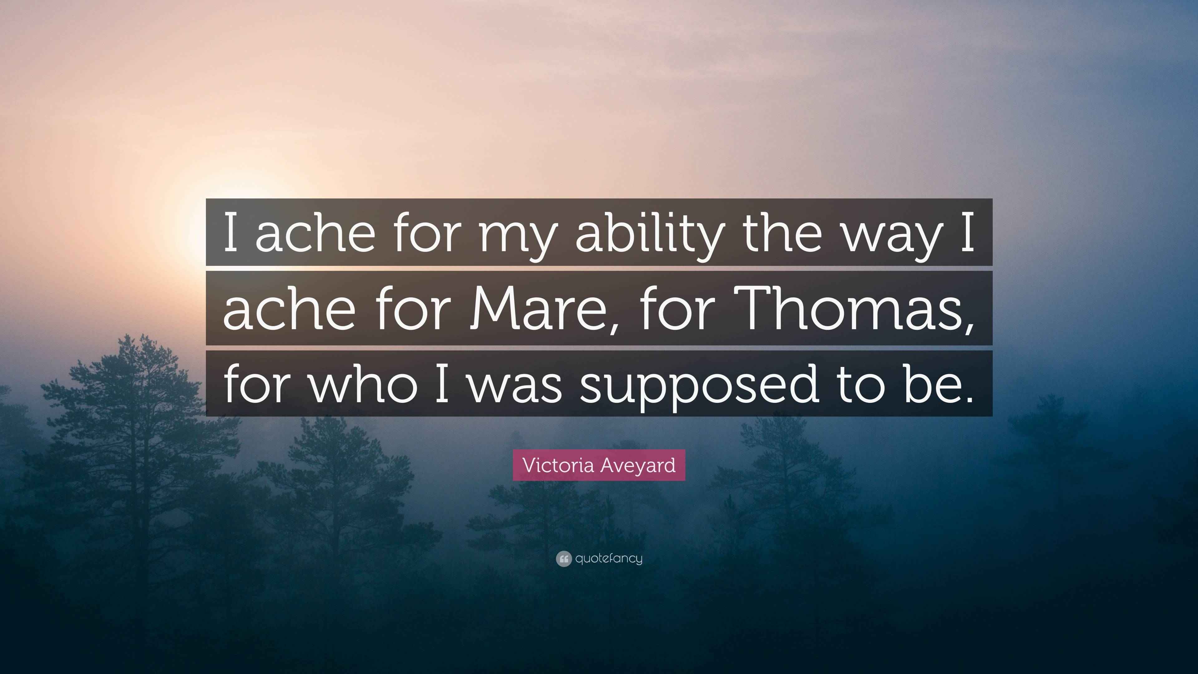 Victoria Aveyard Quote: “I ache for my ability the way I ache for Mare ...