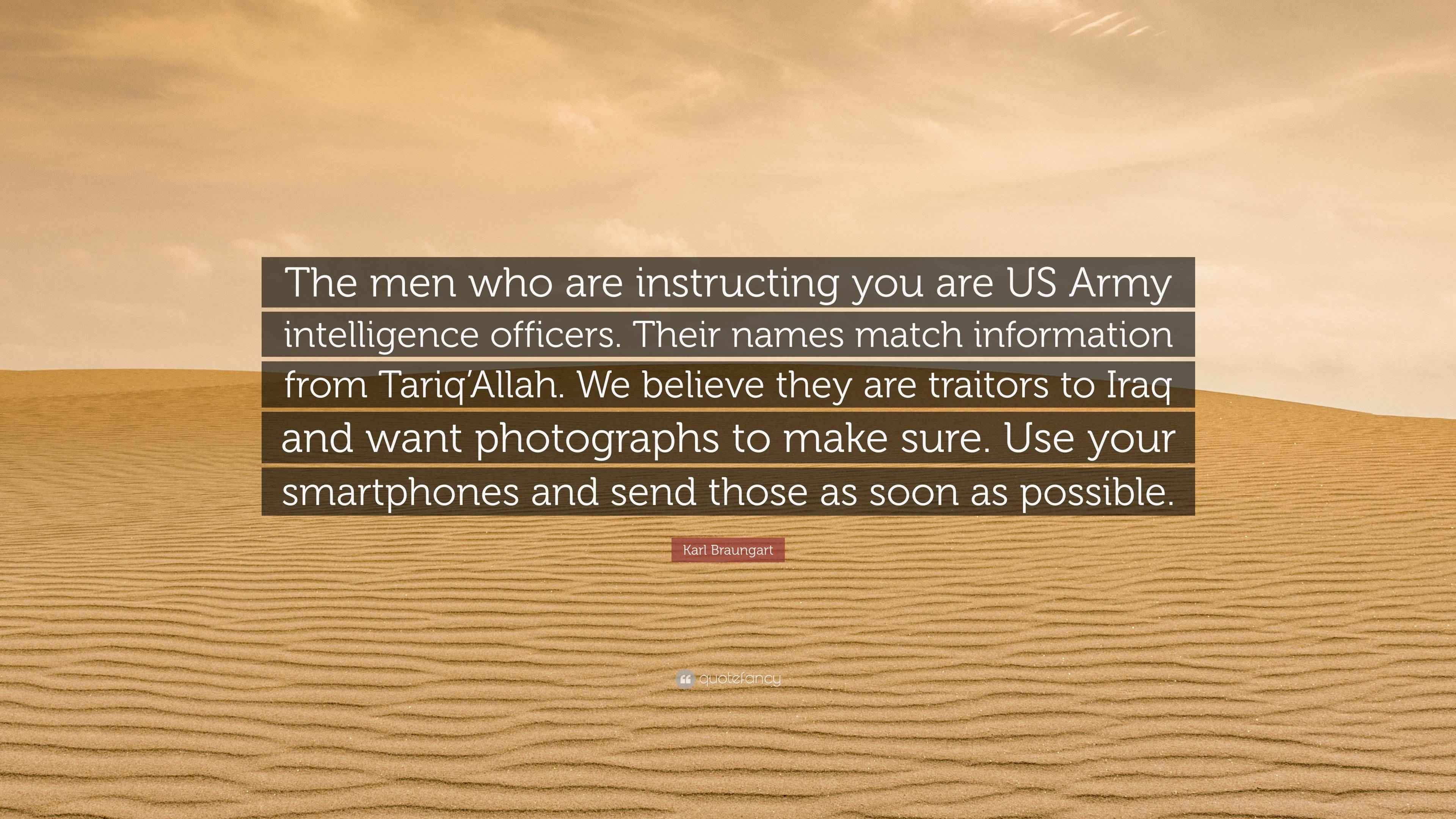 Karl Braungart Quote: “The men who are instructing you are US Army ...