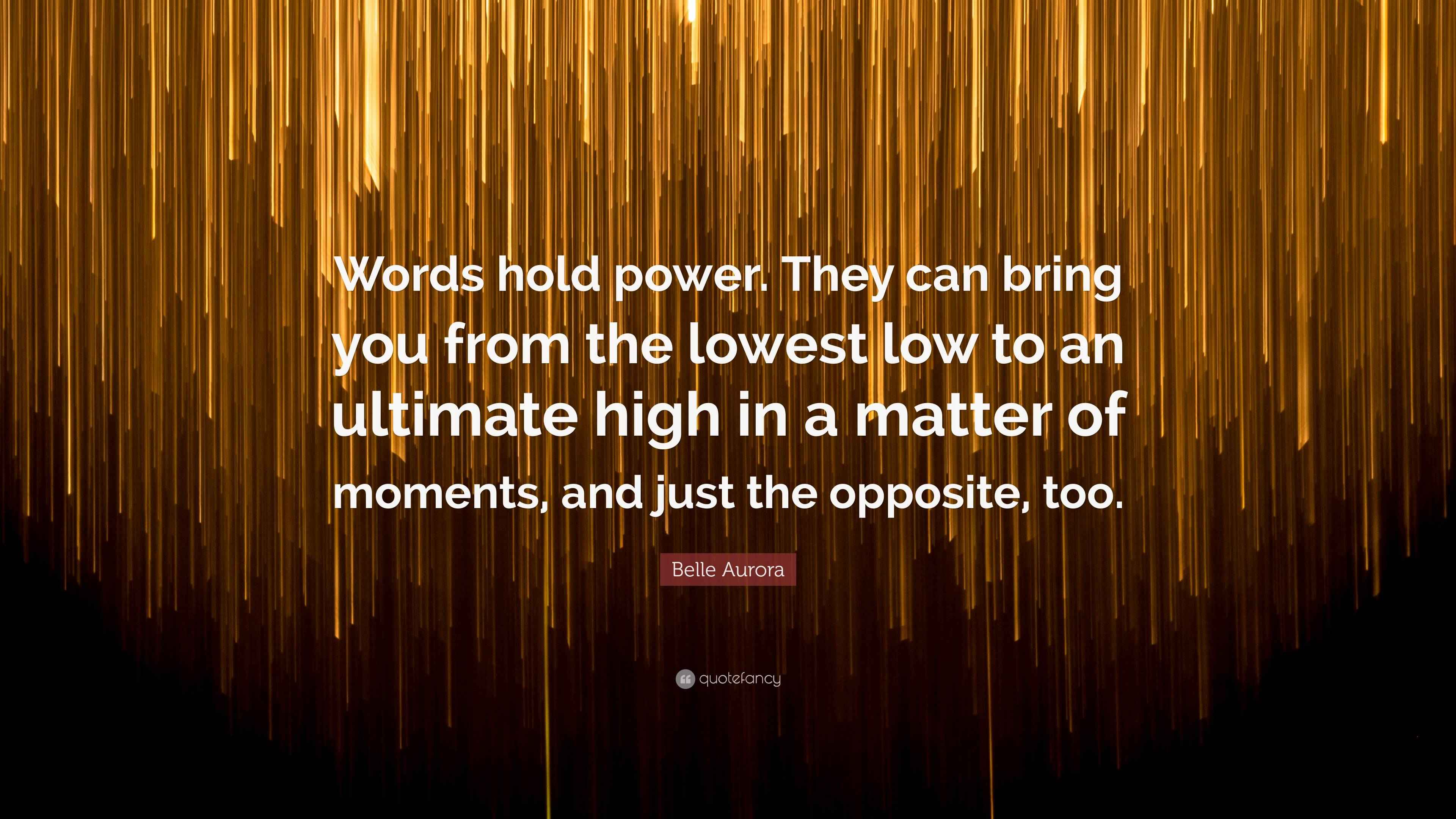 Belle Aurora Quote: “Words hold power. They can bring you from the ...
