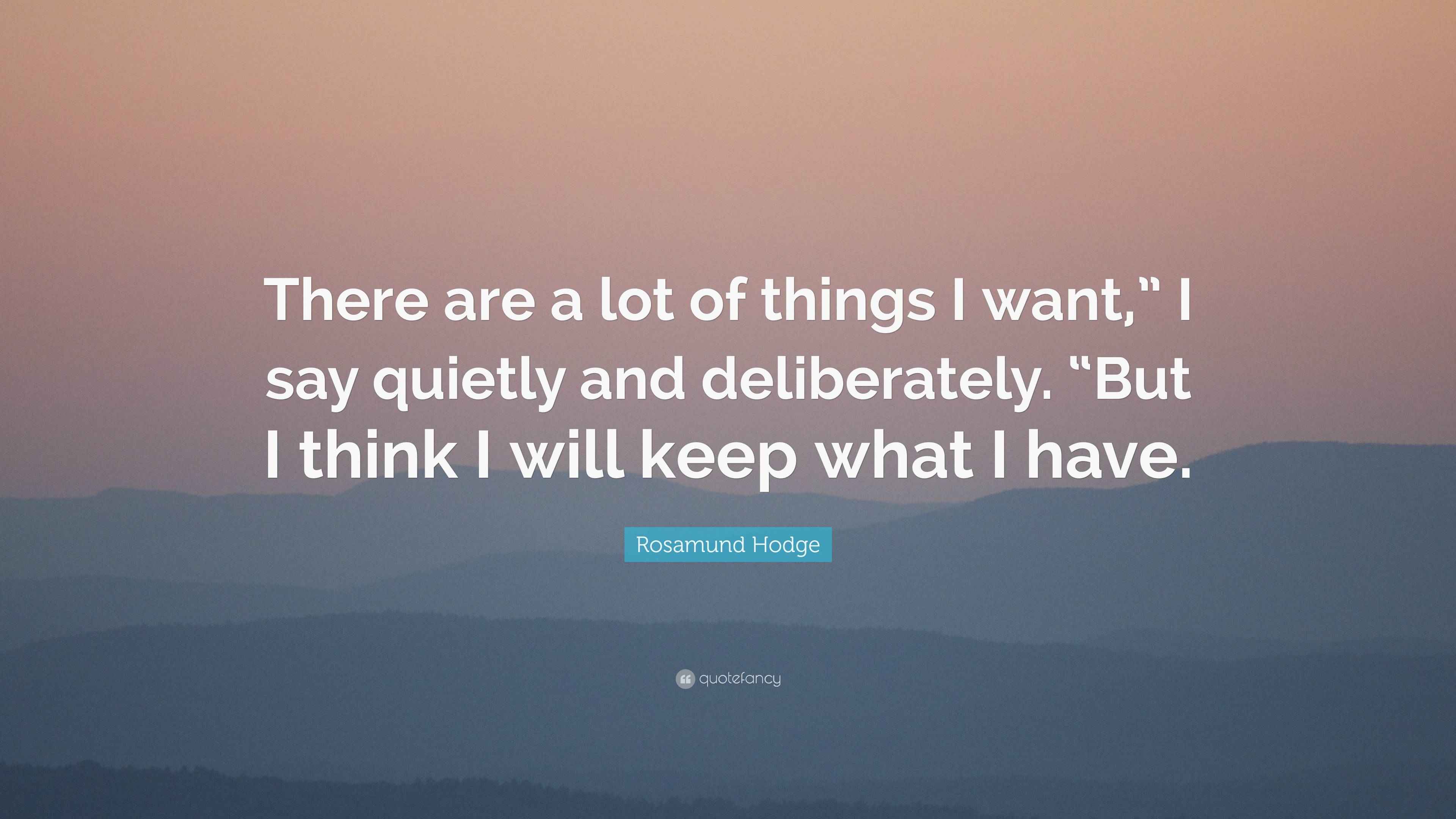 Rosamund Hodge Quote: “There are a lot of things I want,” I say quietly ...