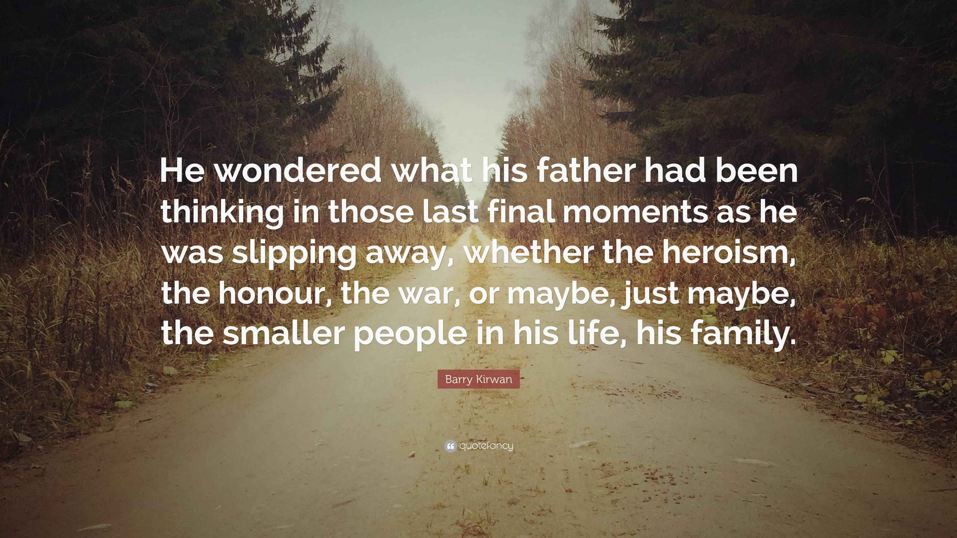 Barry Kirwan Quote: “He wondered what his father had been thinking in ...