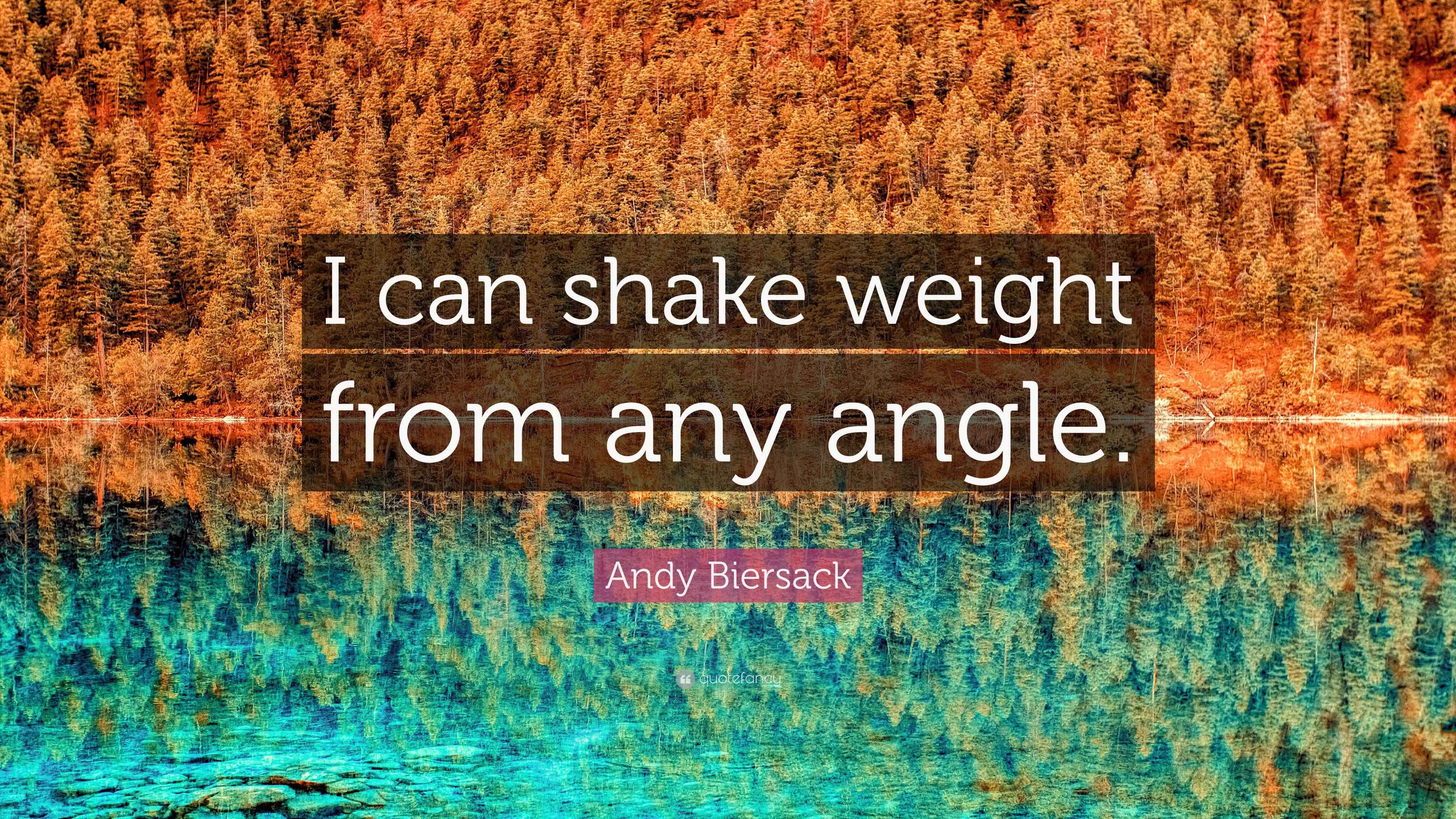 Andy Biersack Quote: “I can shake weight from any angle.”