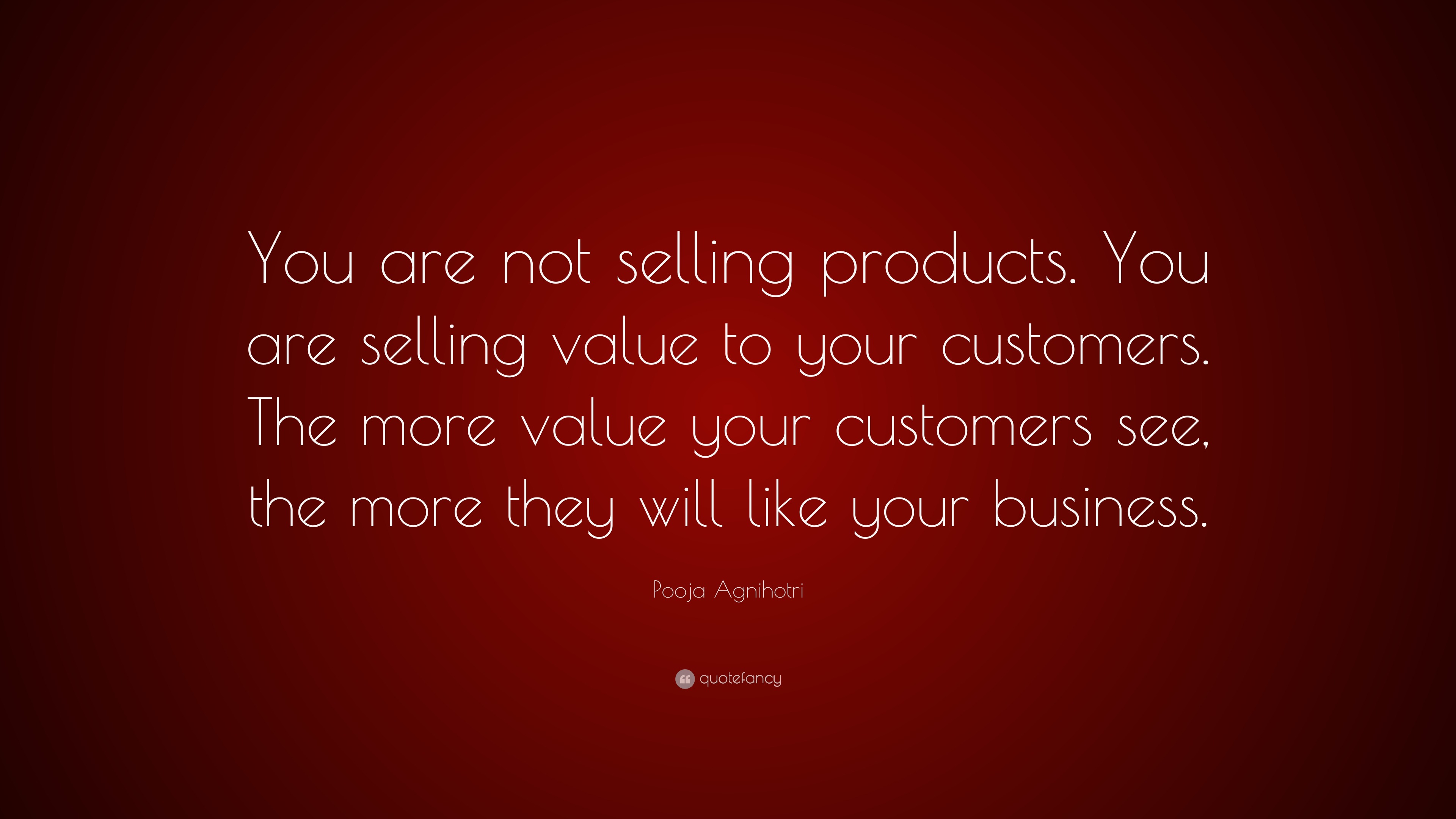 Pooja Agnihotri Quote: “You are not selling products. You are selling ...