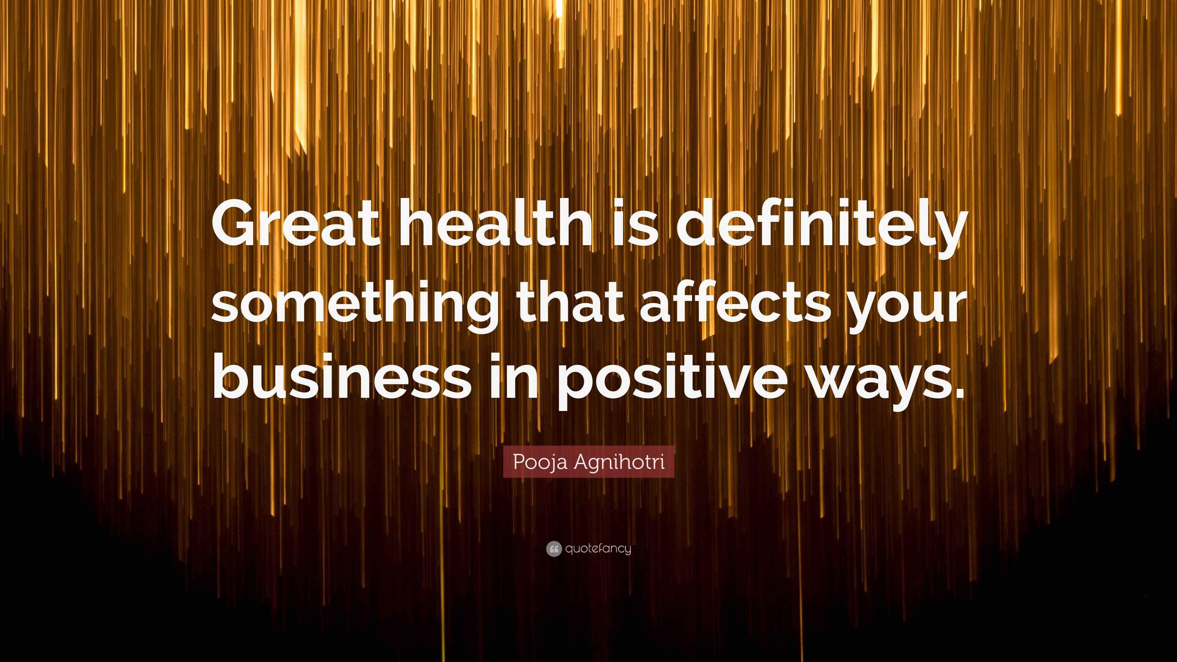 Pooja Agnihotri Quote: “Great health is definitely something that ...