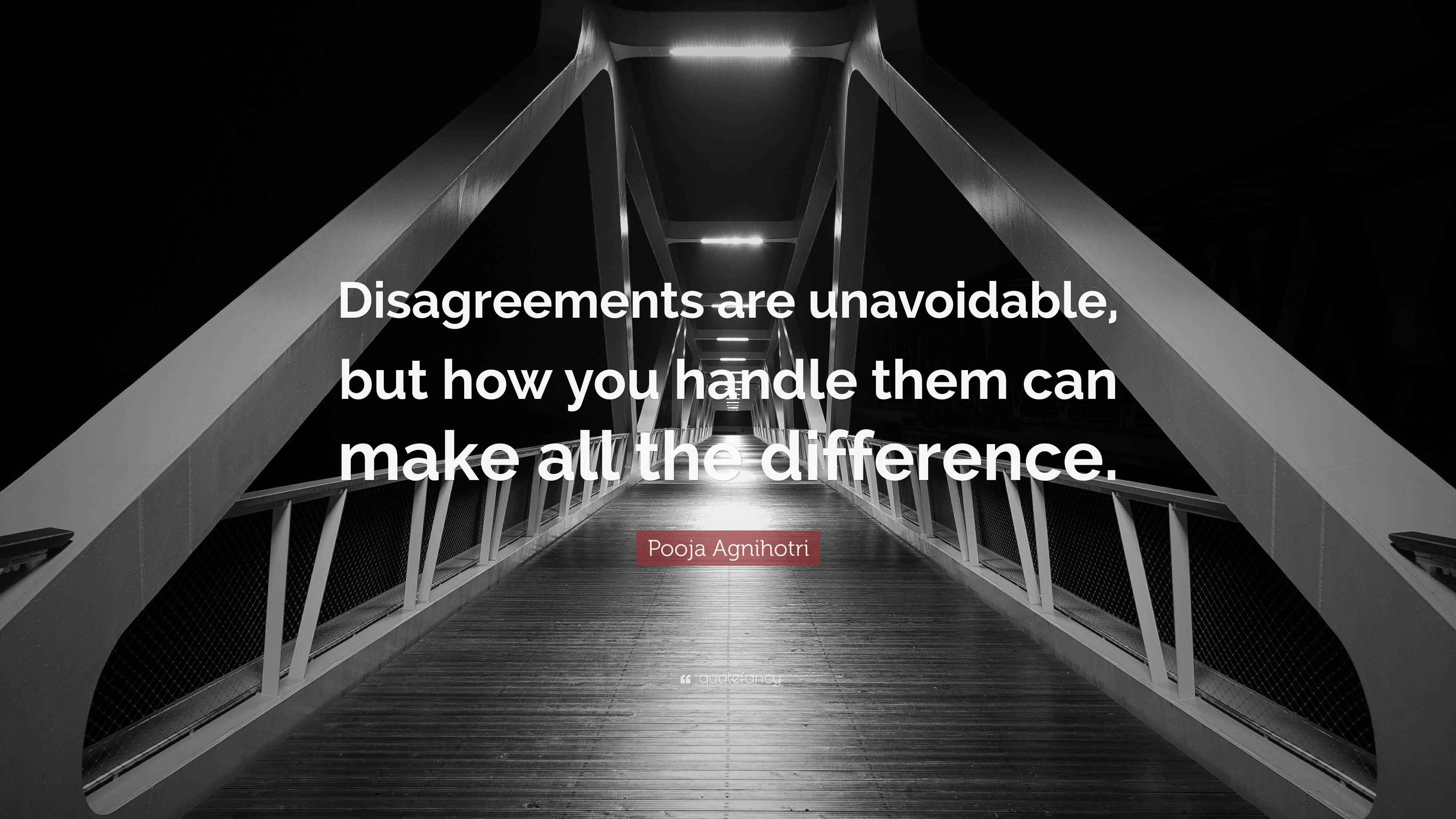 Pooja Agnihotri Quote: “Disagreements are unavoidable, but how you ...