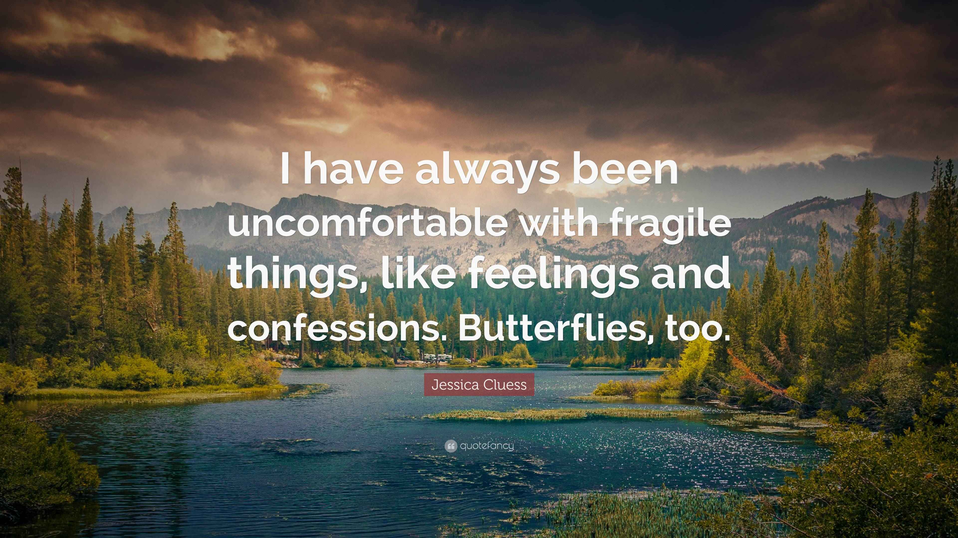 Jessica Cluess Quote: “I have always been uncomfortable with fragile ...
