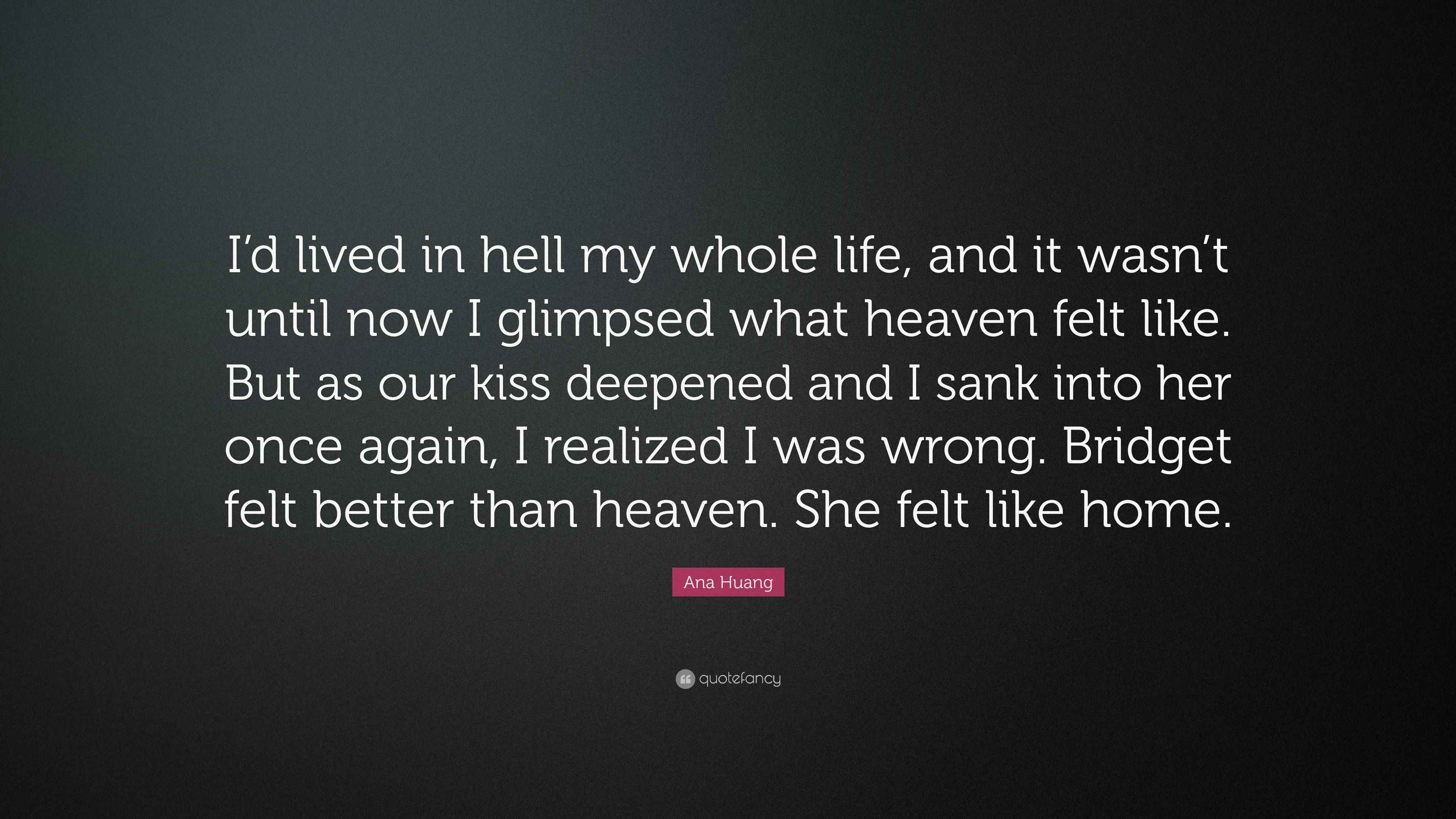 Ana Huang Quote: “I’d lived in hell my whole life, and it wasn’t until now I glimpsed what ...