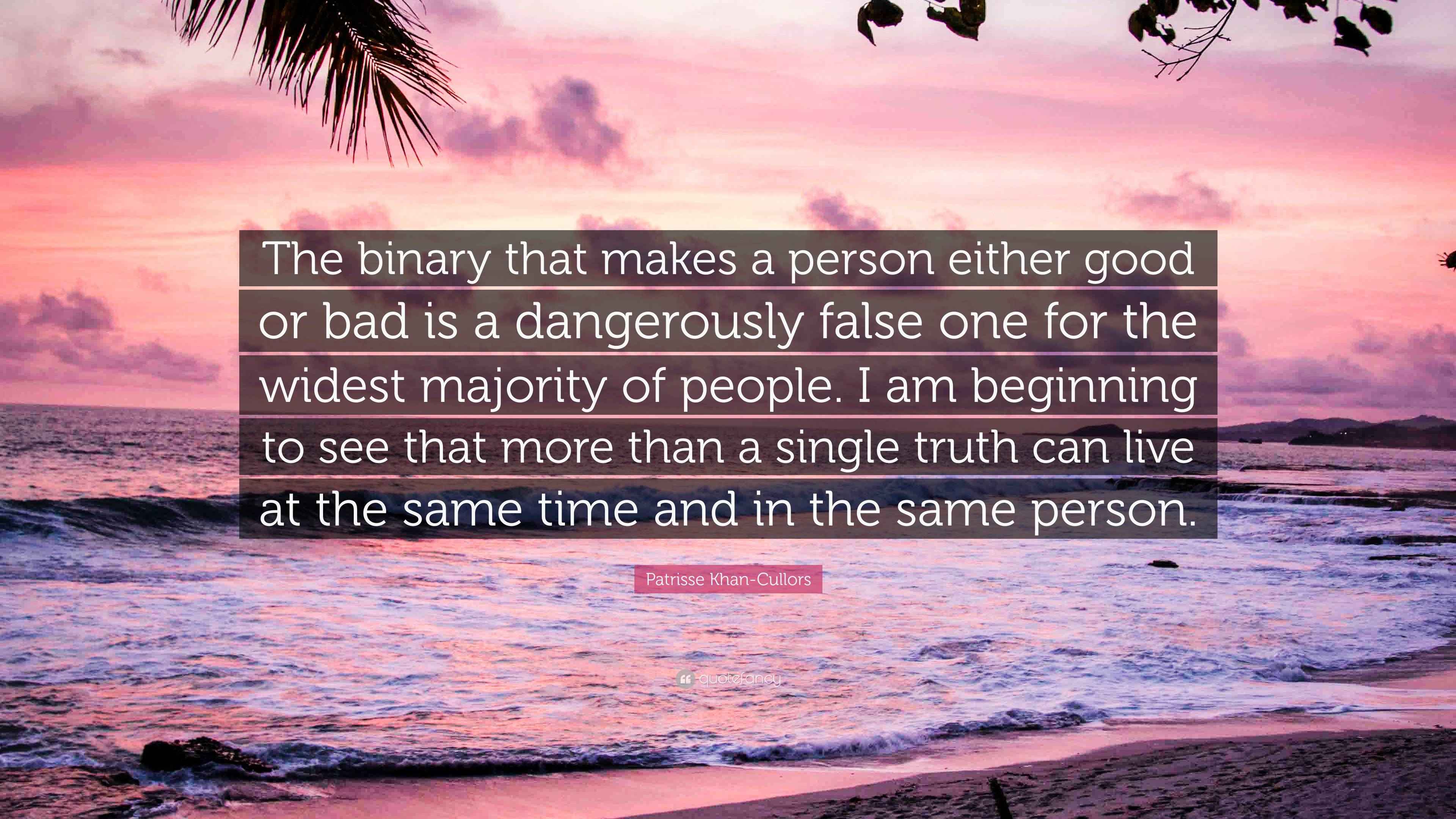 Patrisse Khan-Cullors Quote: “The binary that makes a person either ...