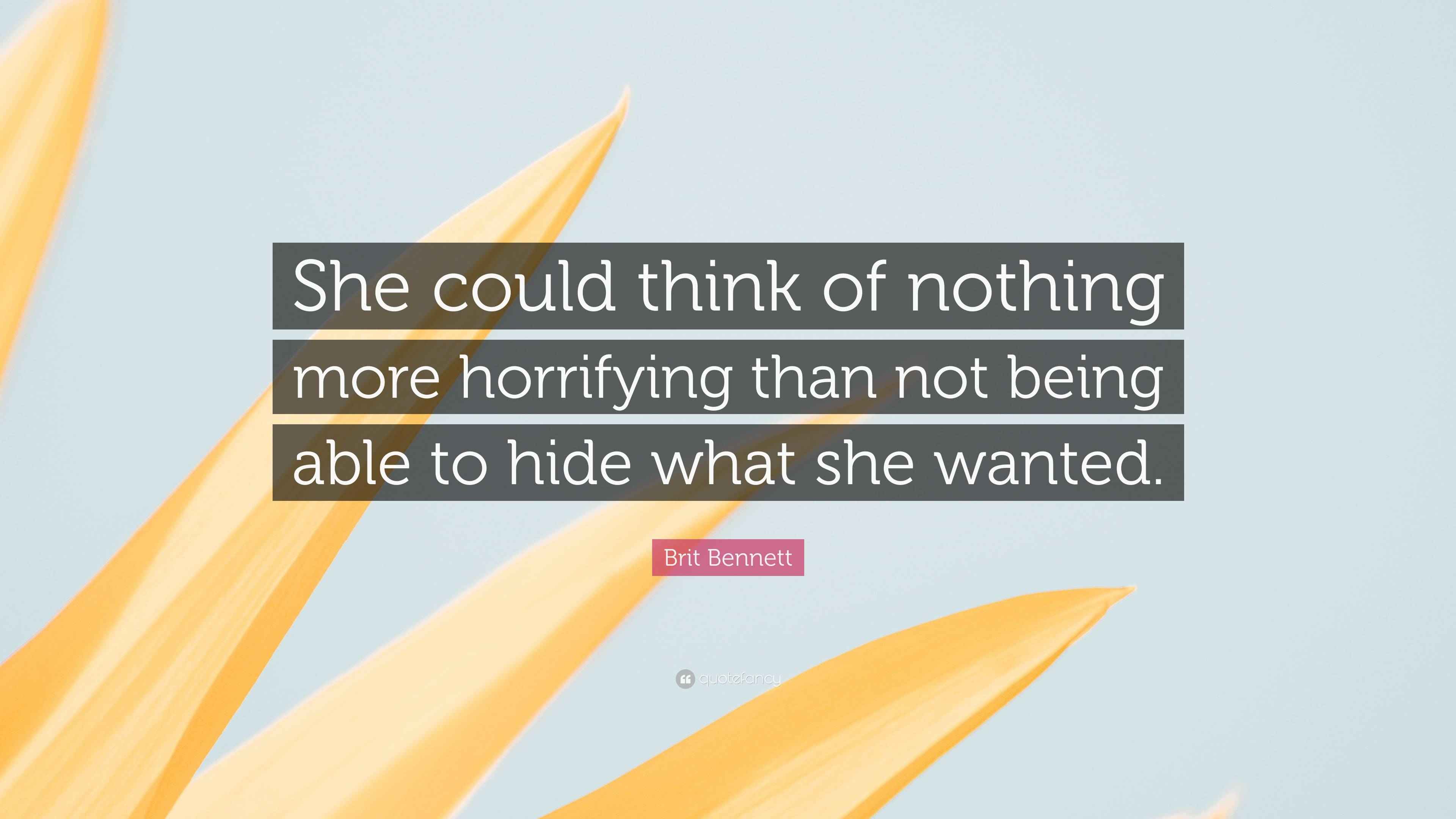 Brit Bennett Quote: “She could think of nothing more horrifying than ...