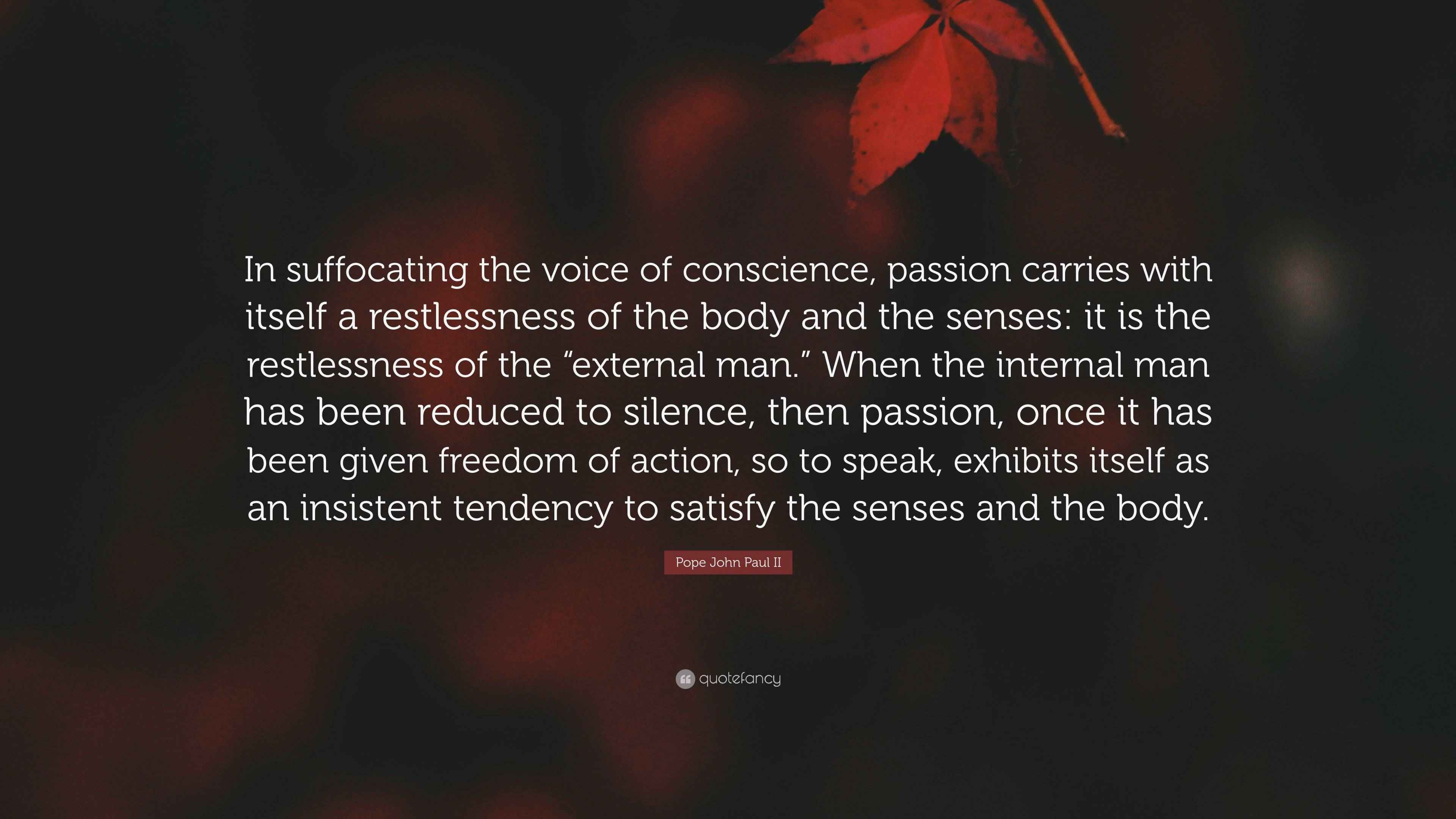 Pope John Paul II Quote: “In suffocating the voice of conscience ...