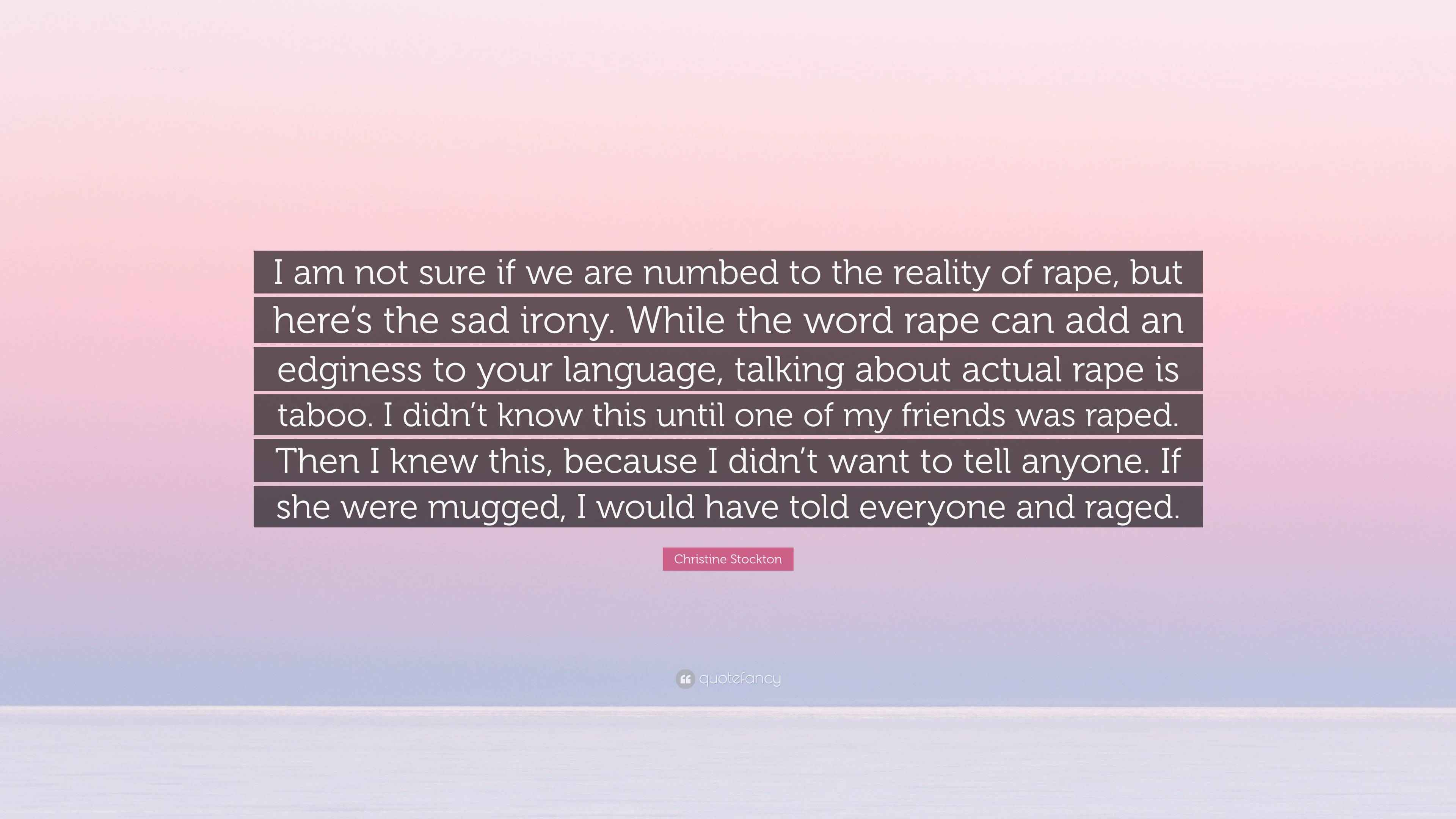 Christine Stockton Quote: “I am not sure if we are numbed to the ...