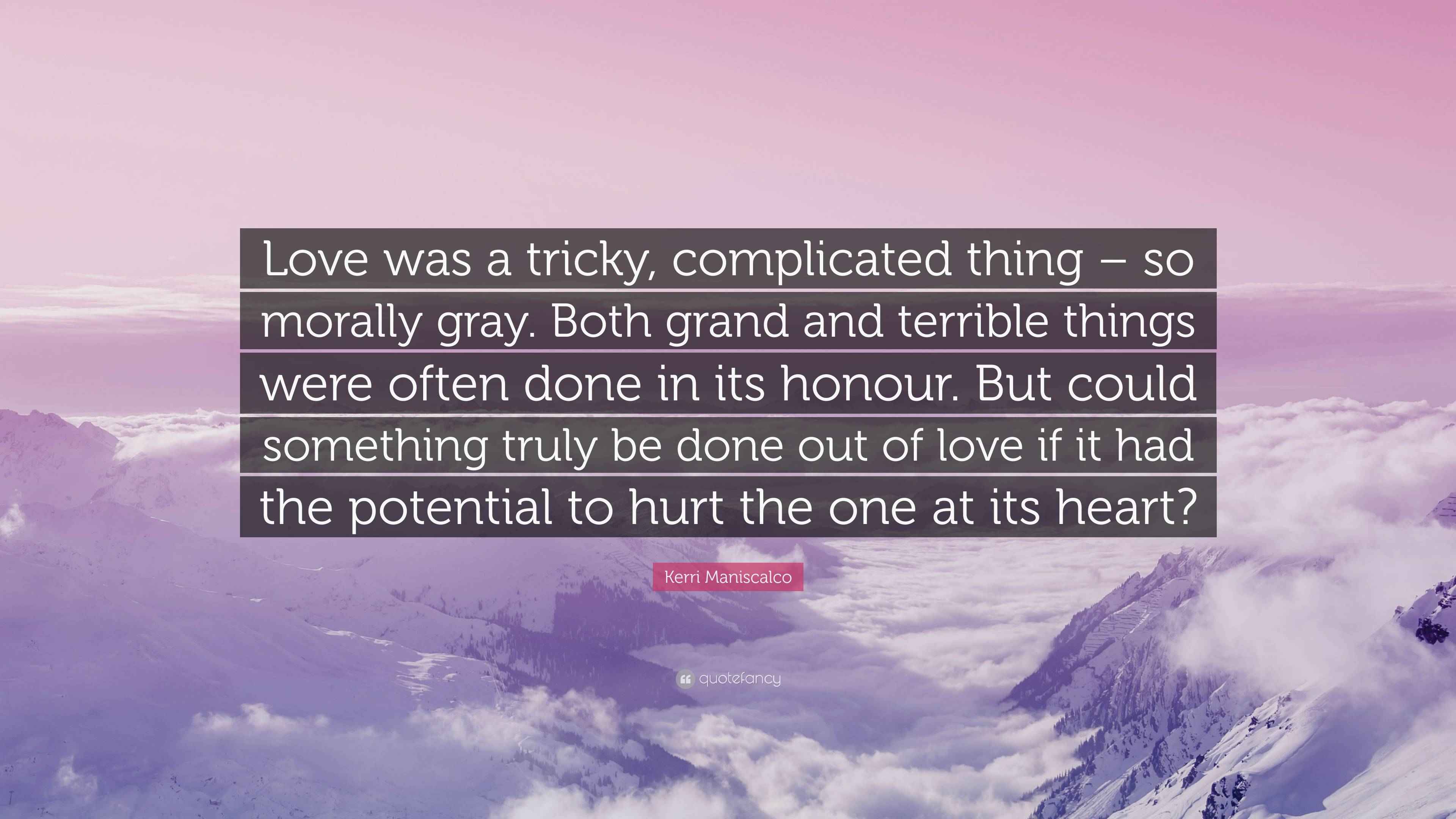 Kerri Maniscalco Quote: “Love was a tricky, complicated thing – so ...