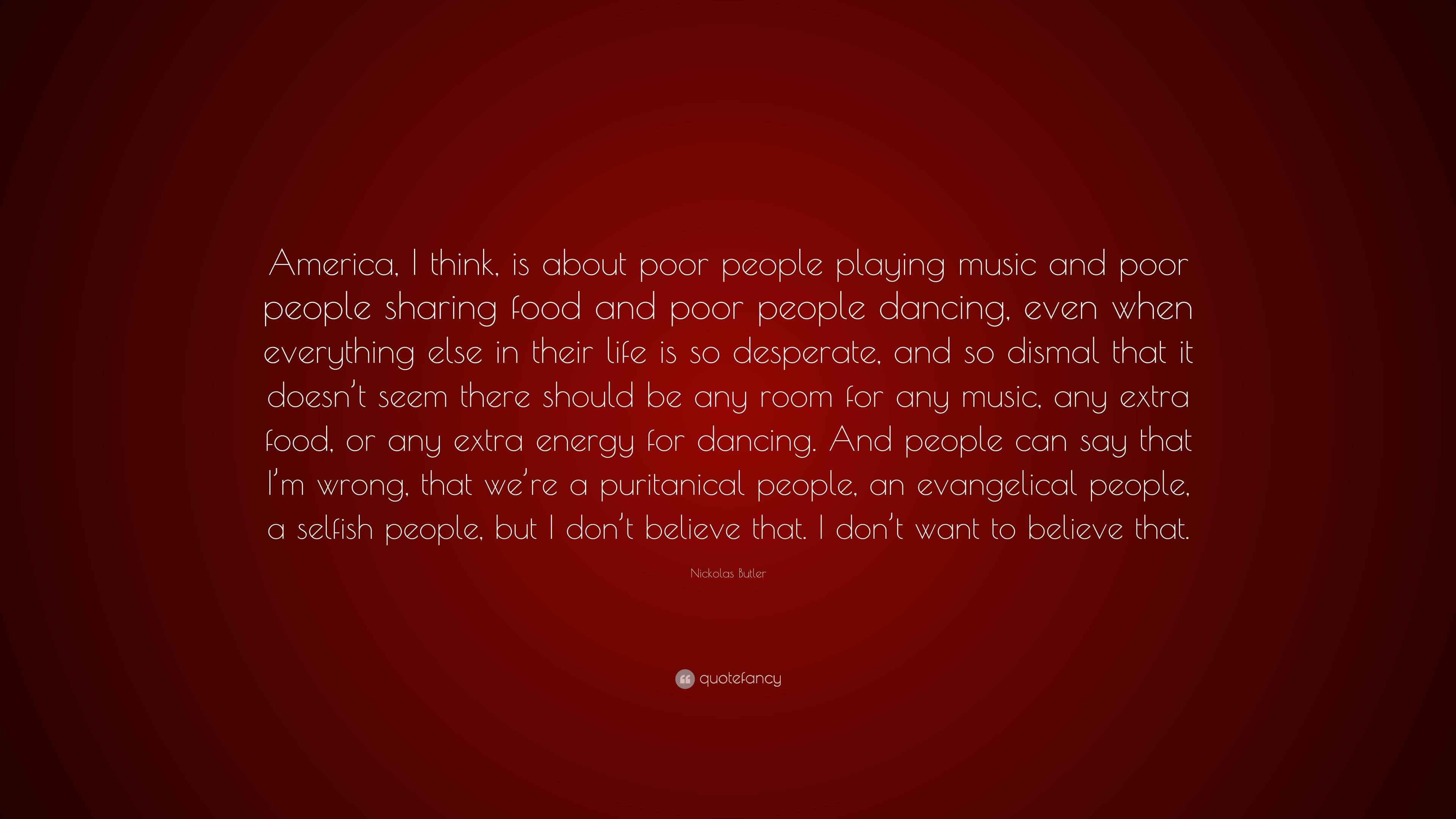 Nickolas Butler Quote: “America, I think, is about poor people playing ...