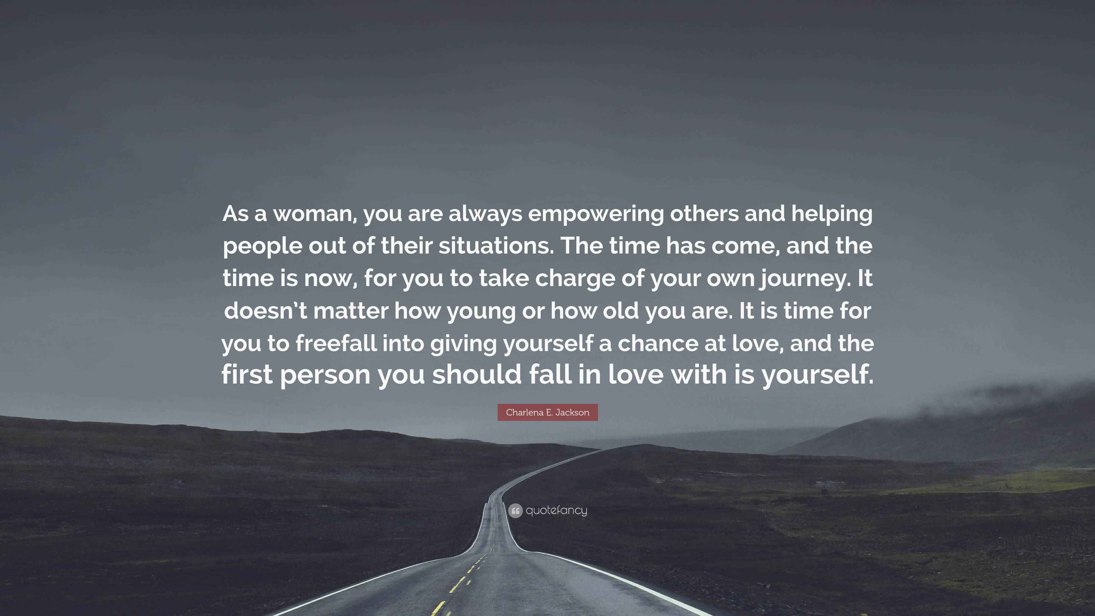 Charlena E. Jackson Quote: “As a woman, you are always empowering ...