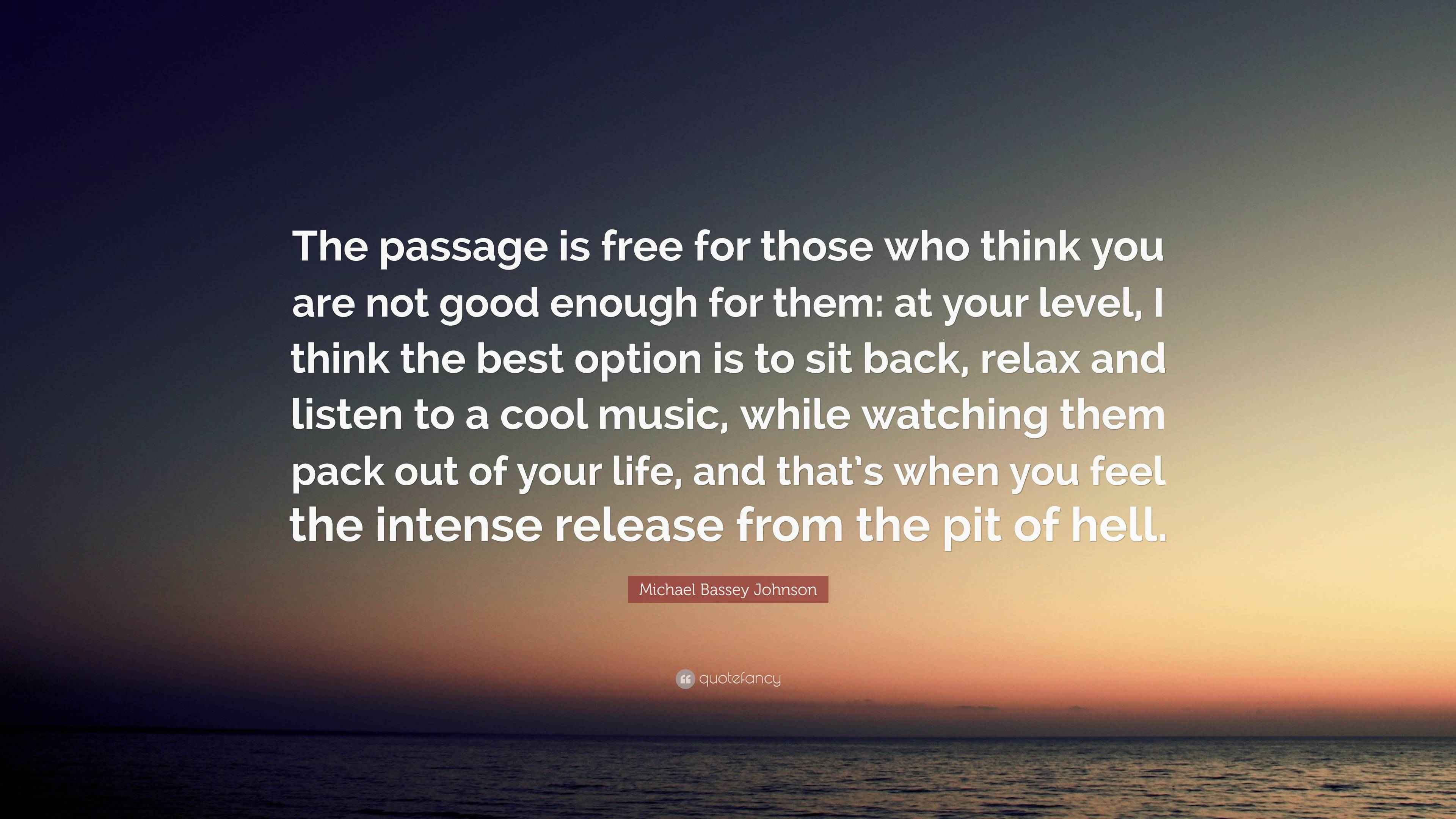 Michael Bassey Johnson Quote: “The passage is free for those who think ...