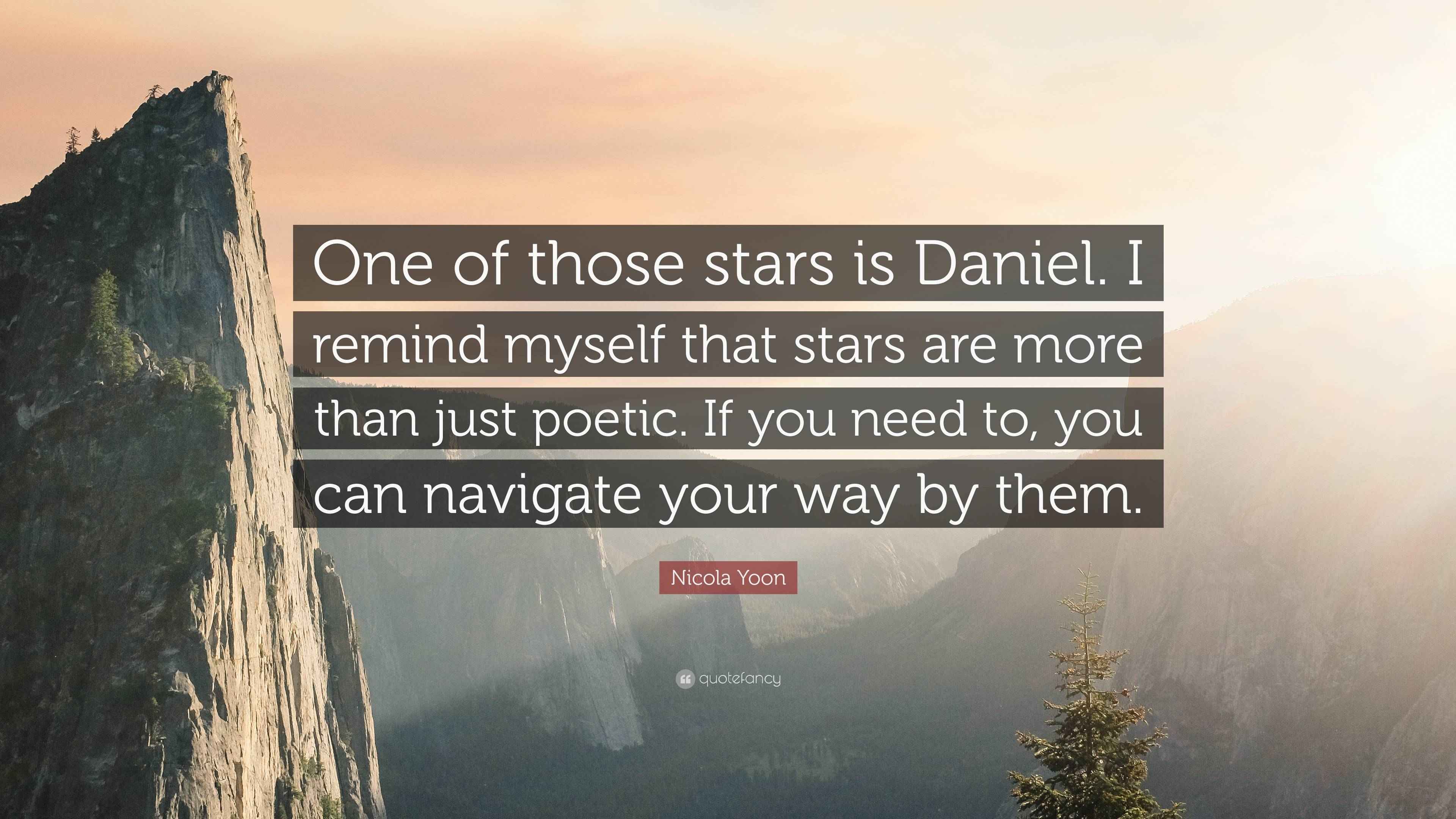 Nicola Yoon Quote: “One of those stars is Daniel. I remind myself that ...