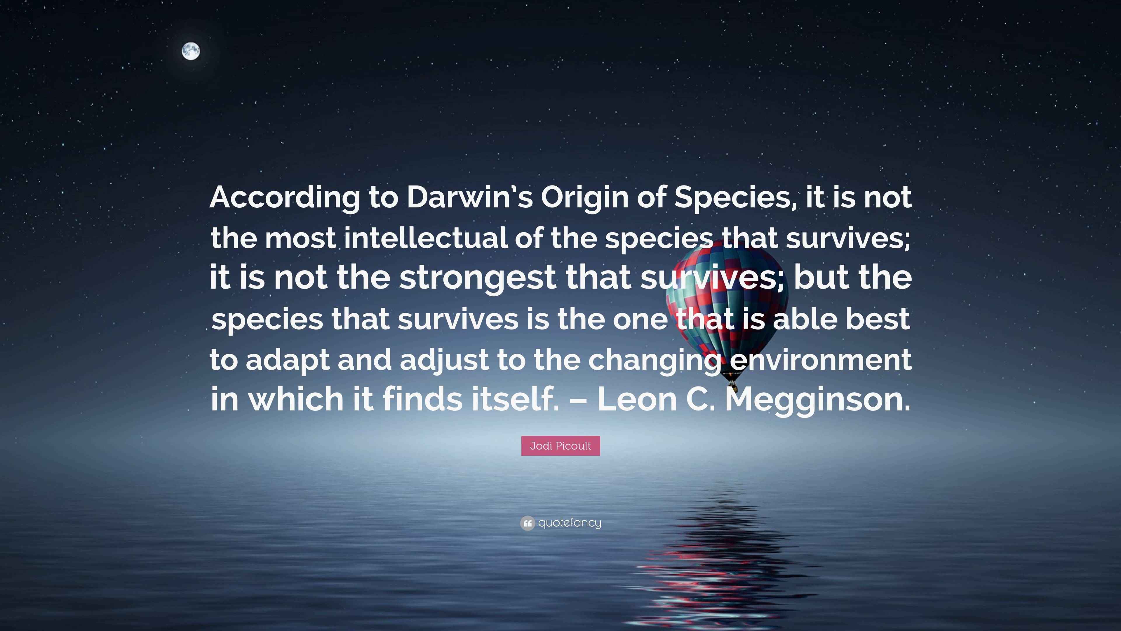 Jodi Picoult Quote: “According to Darwin’s Origin of Species, it is not ...