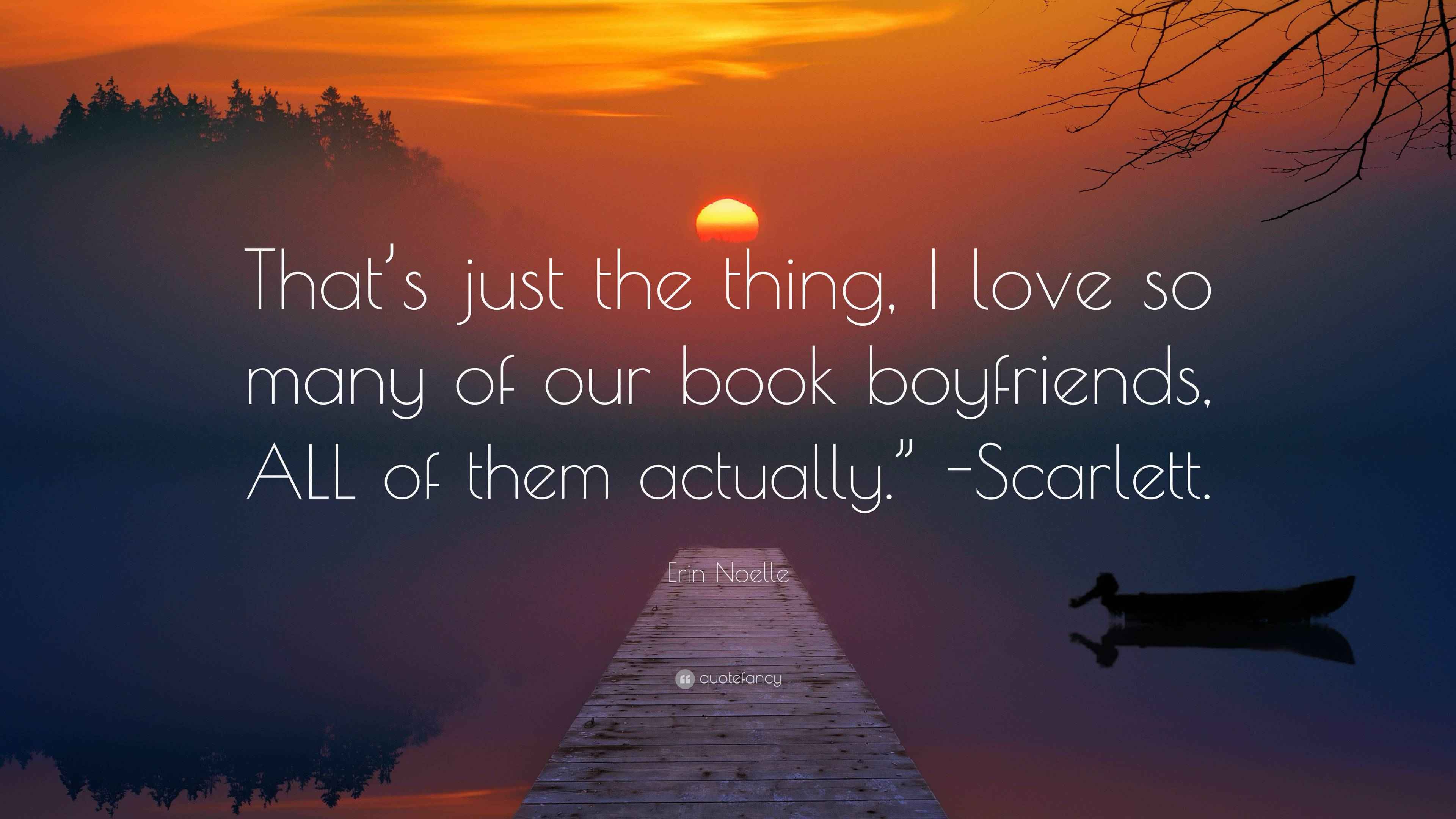 Erin Noelle Quote: “That’s just the thing, I love so many of our book ...