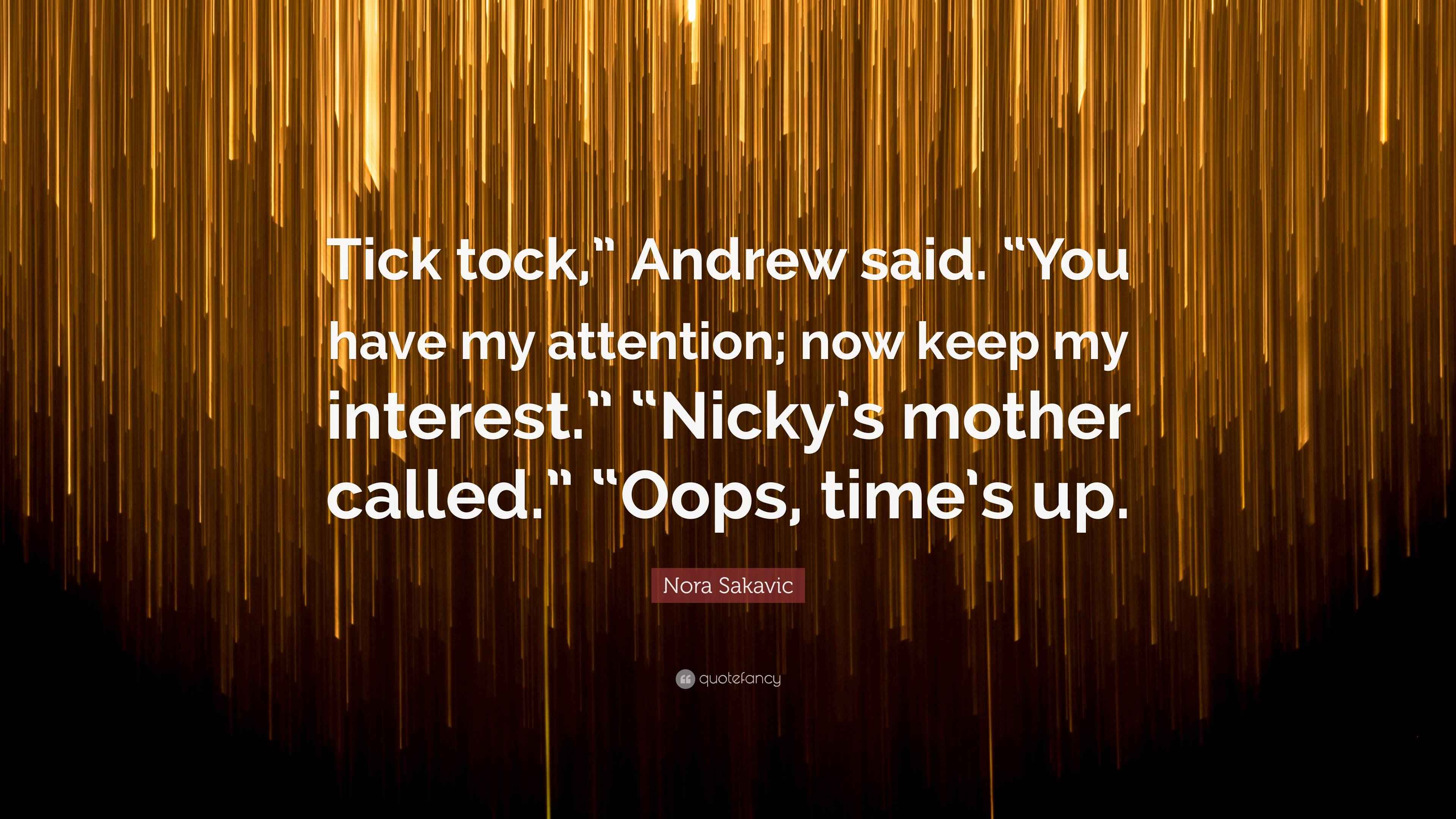 Nora Sakavic Quote: “Tick tock,” Andrew said. “You have my attention ...