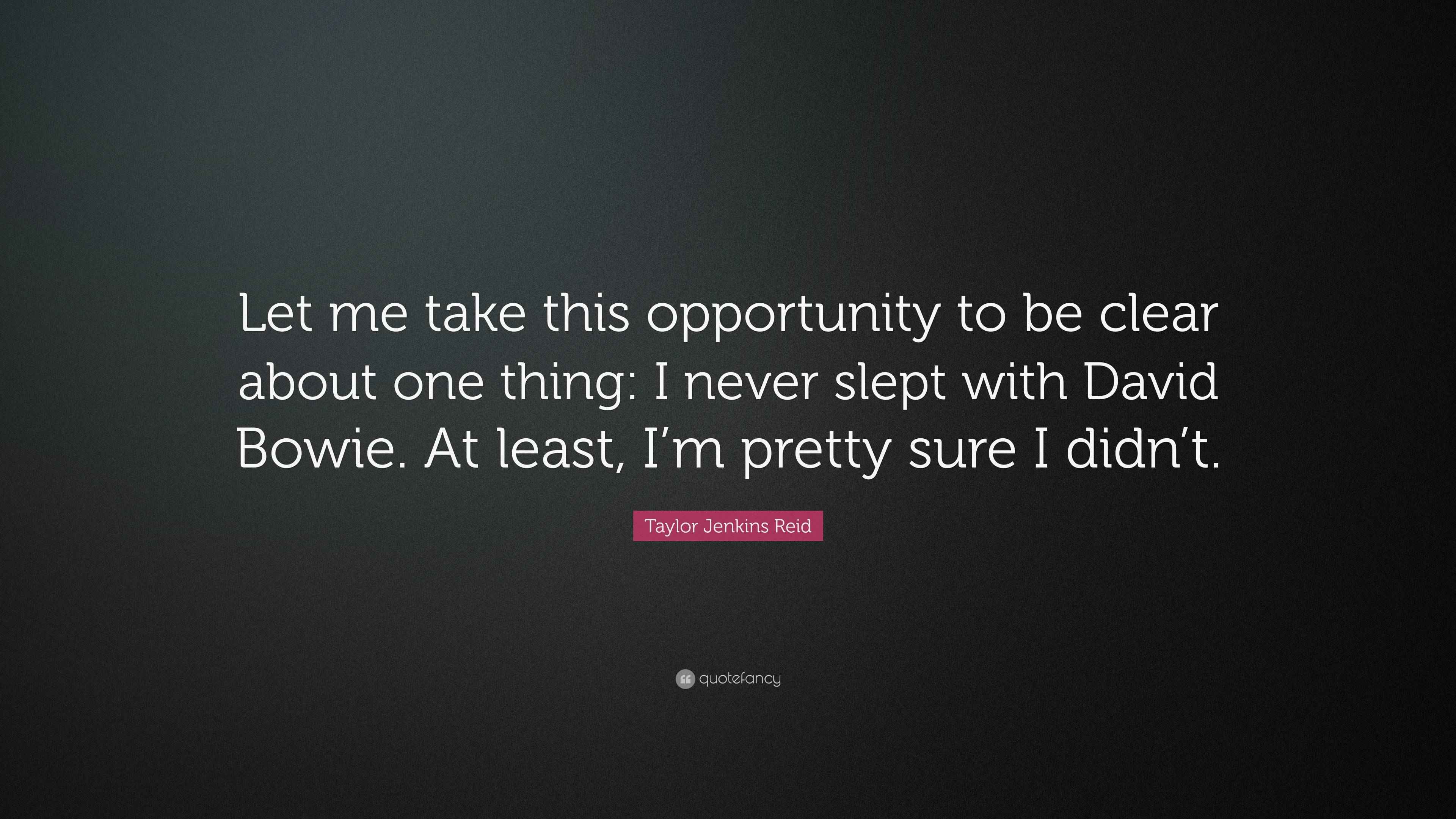 Taylor Jenkins Reid Quote: “Let me take this opportunity to be clear ...