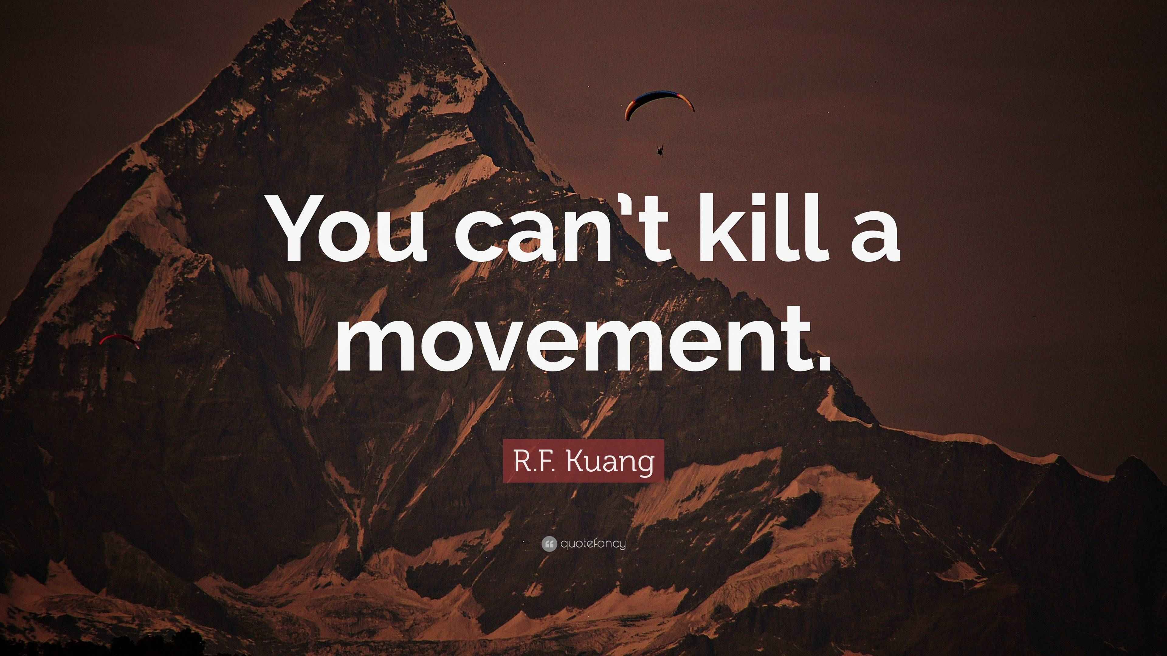 R.F. Kuang Quote: “You can’t kill a movement.”