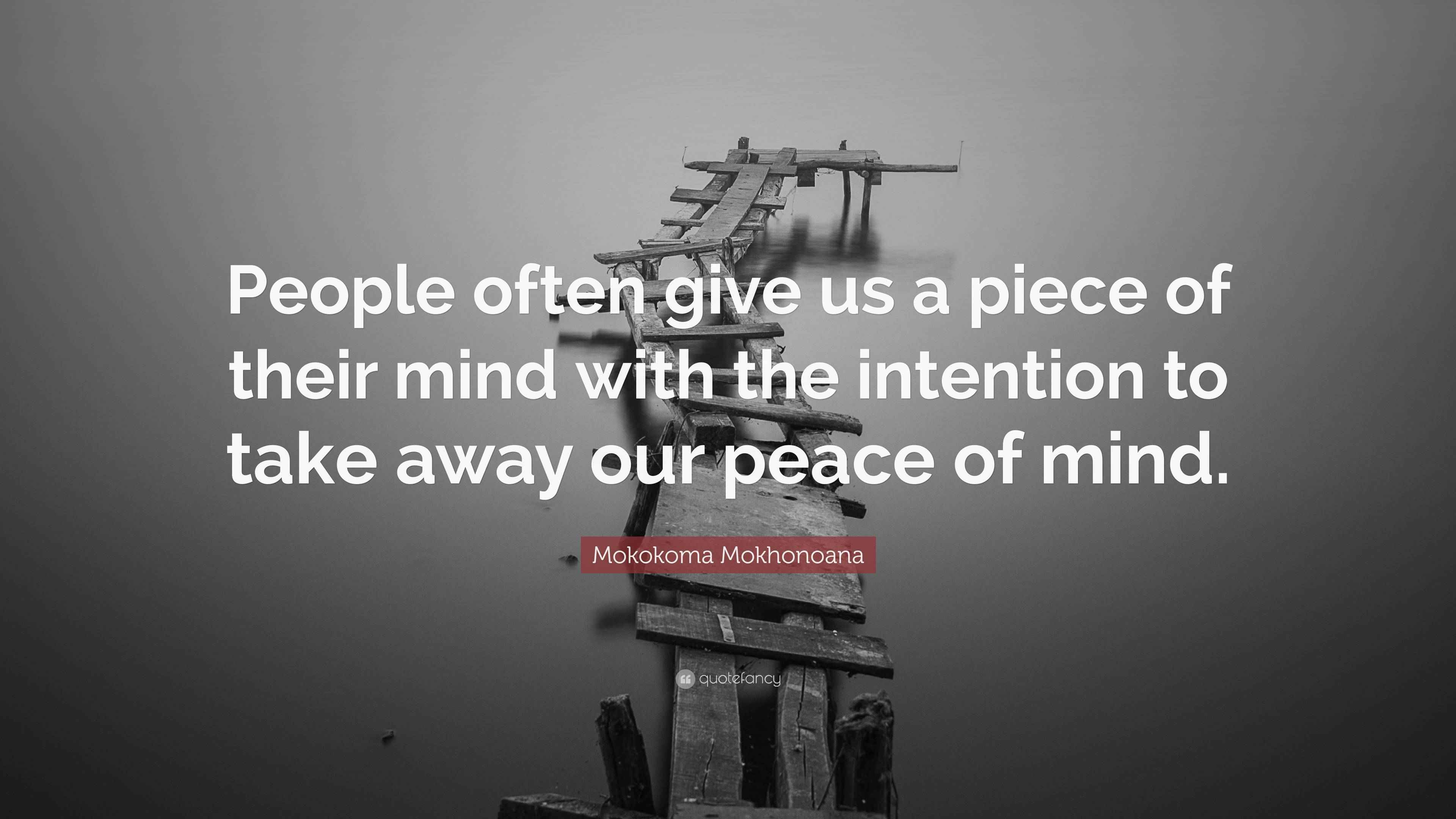 Mokokoma Mokhonoana Quote: “People often give us a piece of their mind ...