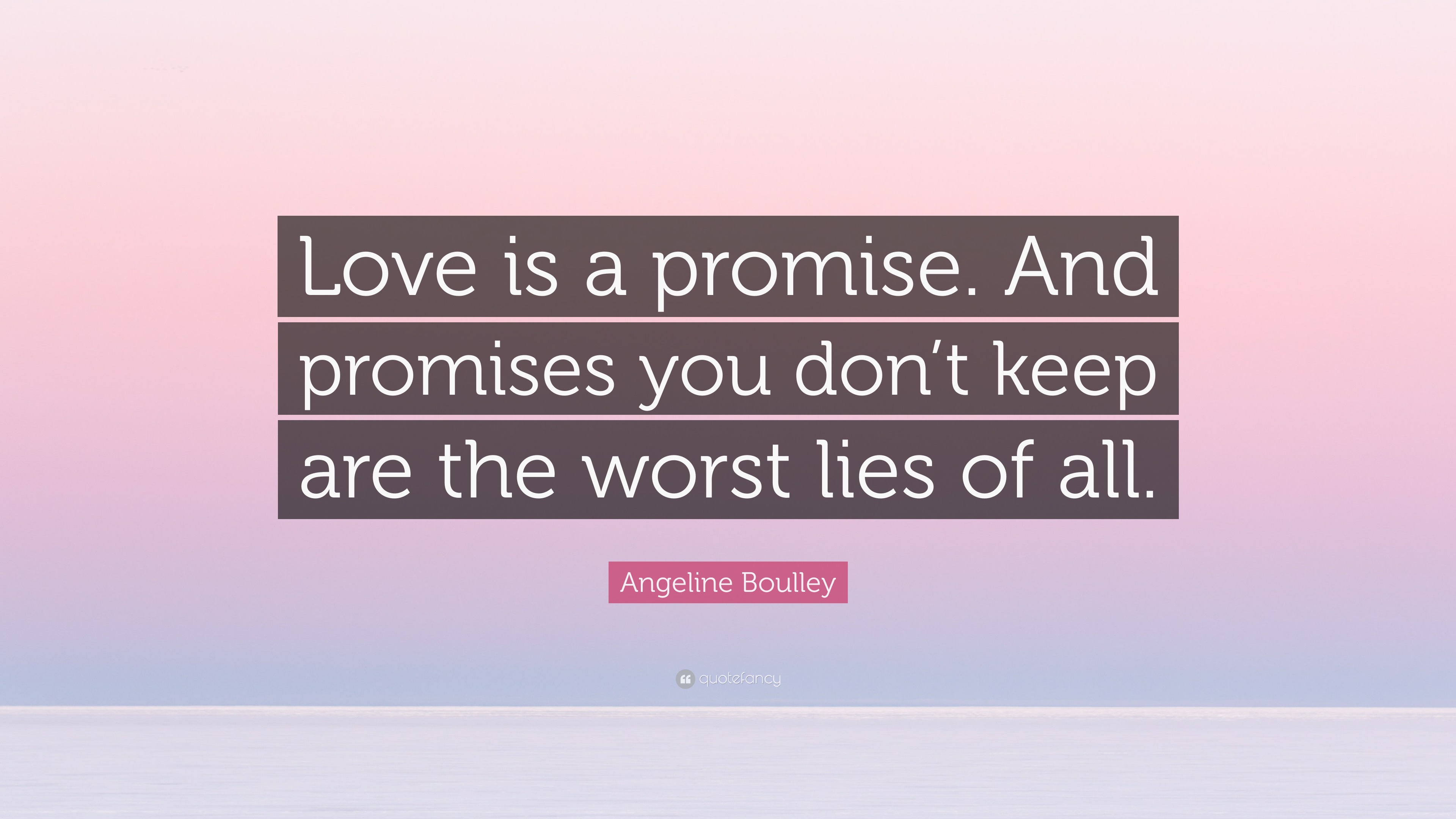 Angeline Boulley Quote: “Love is a promise. And promises you don’t keep ...