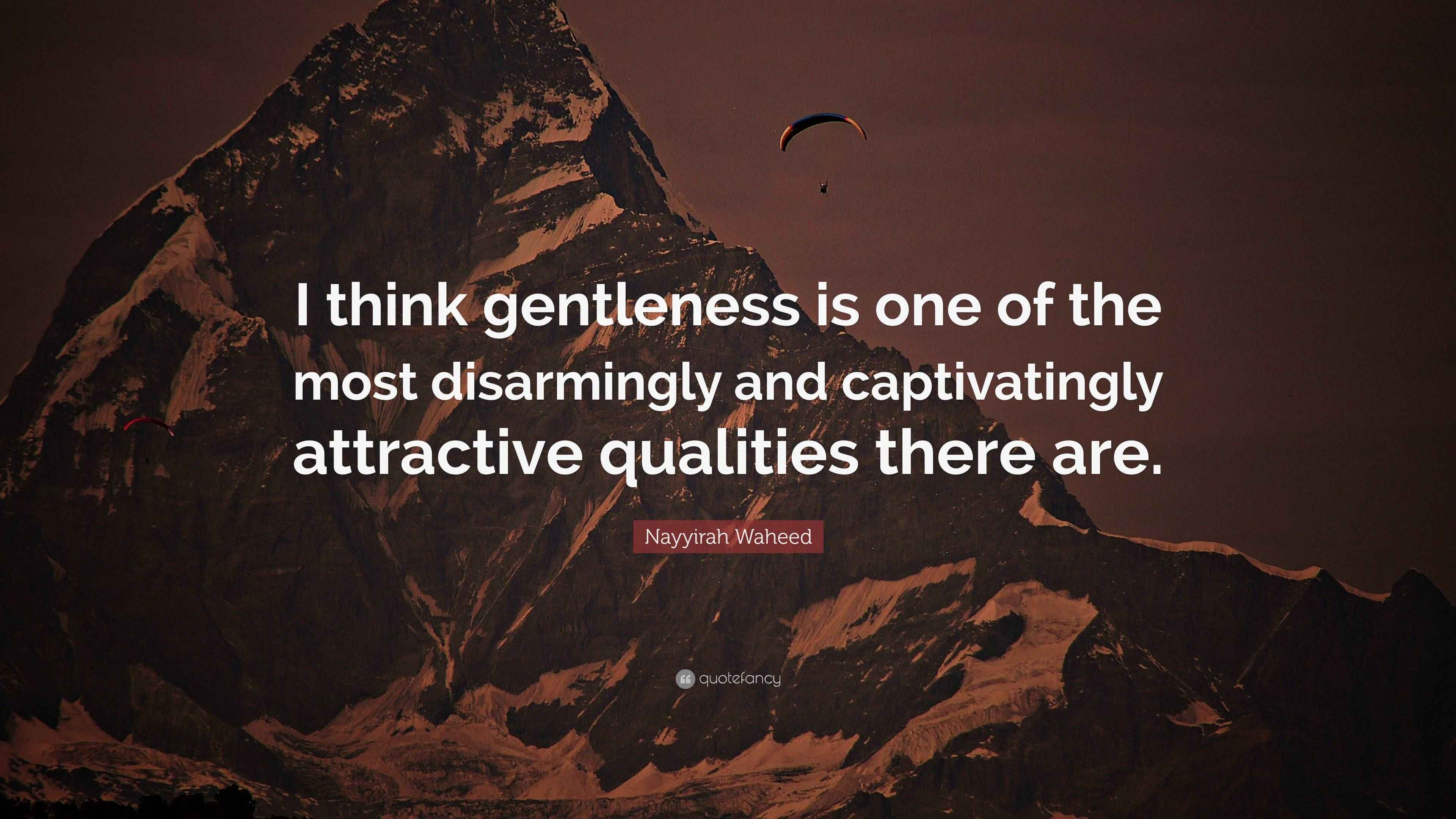 Nayyirah Waheed Quote: “I think gentleness is one of the most ...