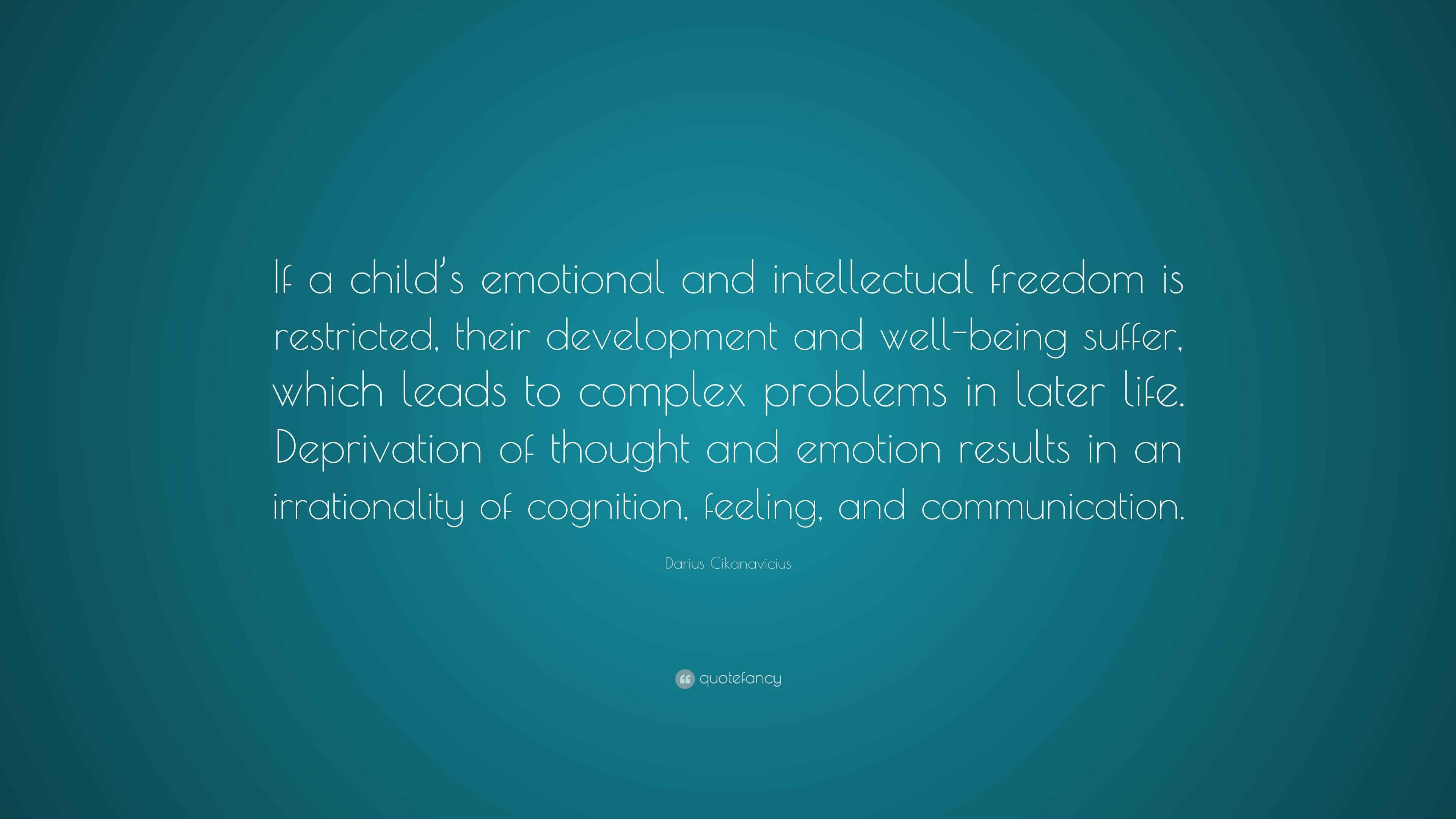 Darius Cikanavicius Quote: “If a child’s emotional and intellectual ...