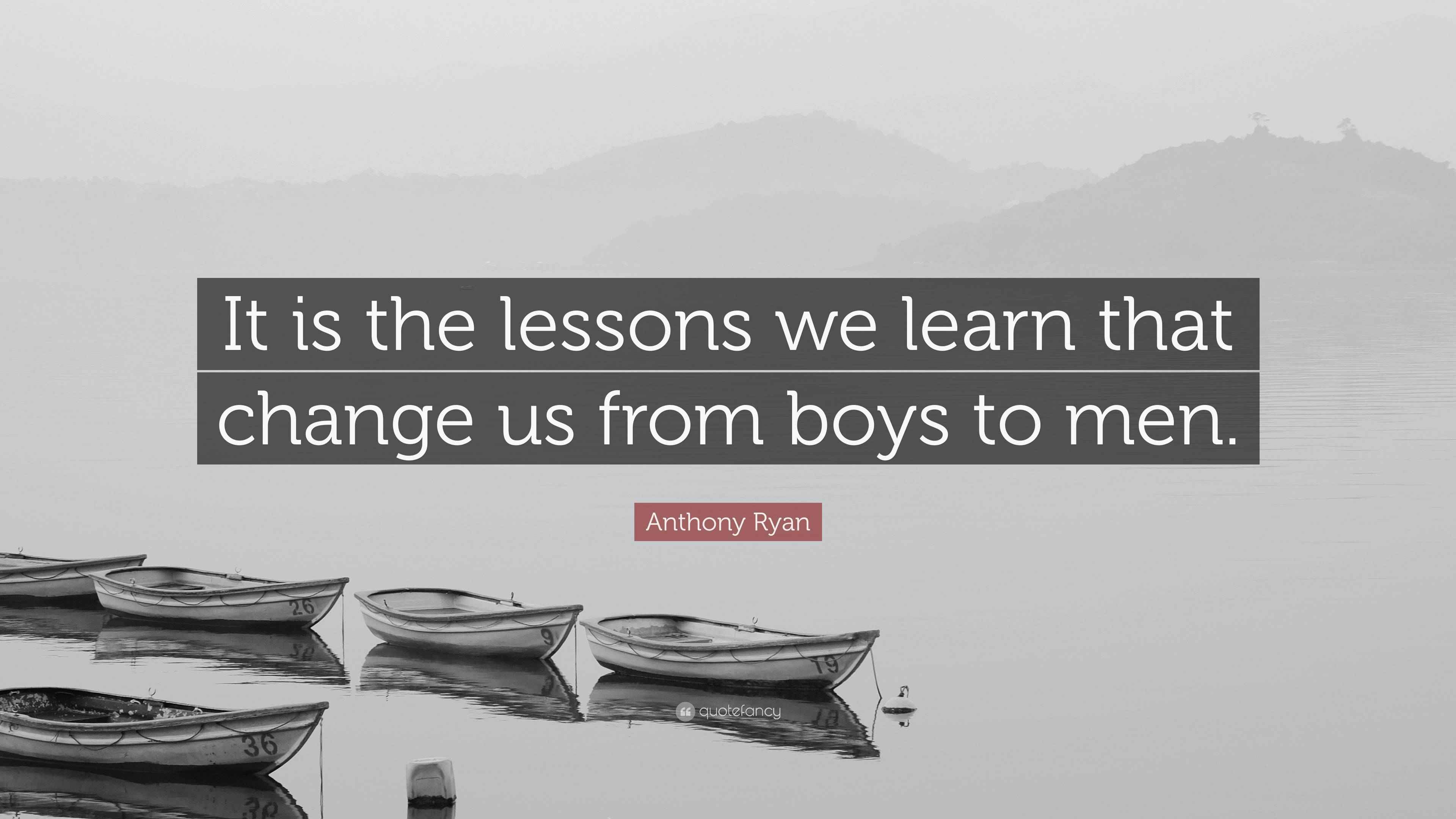 Anthony Ryan Quote: “It is the lessons we learn that change us from ...