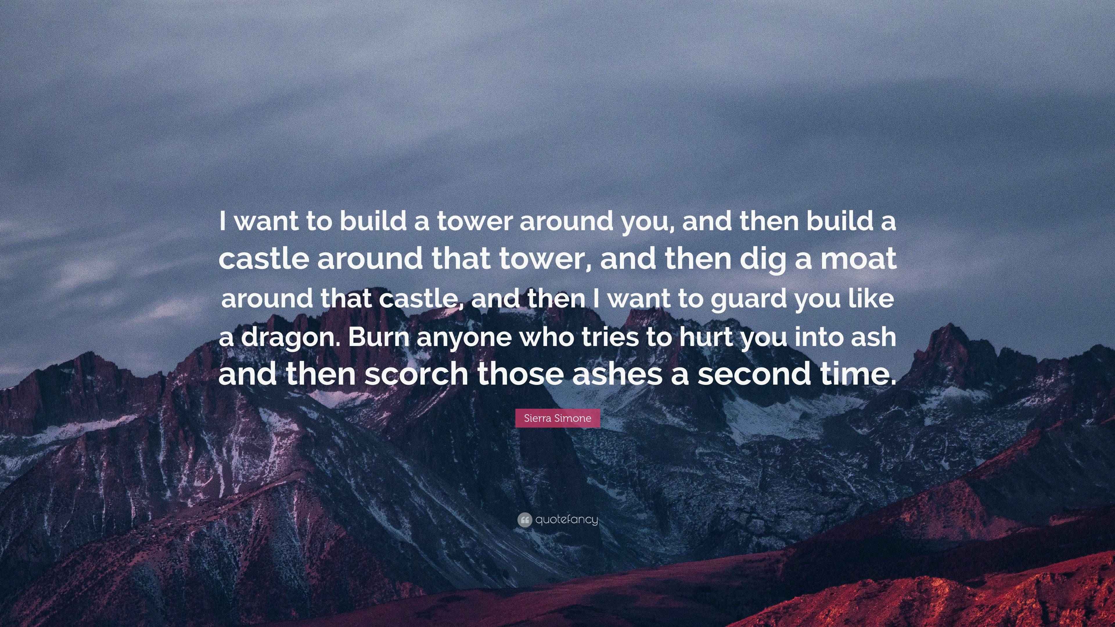 Sierra Simone Quote: “I want to build a tower around you, and then ...