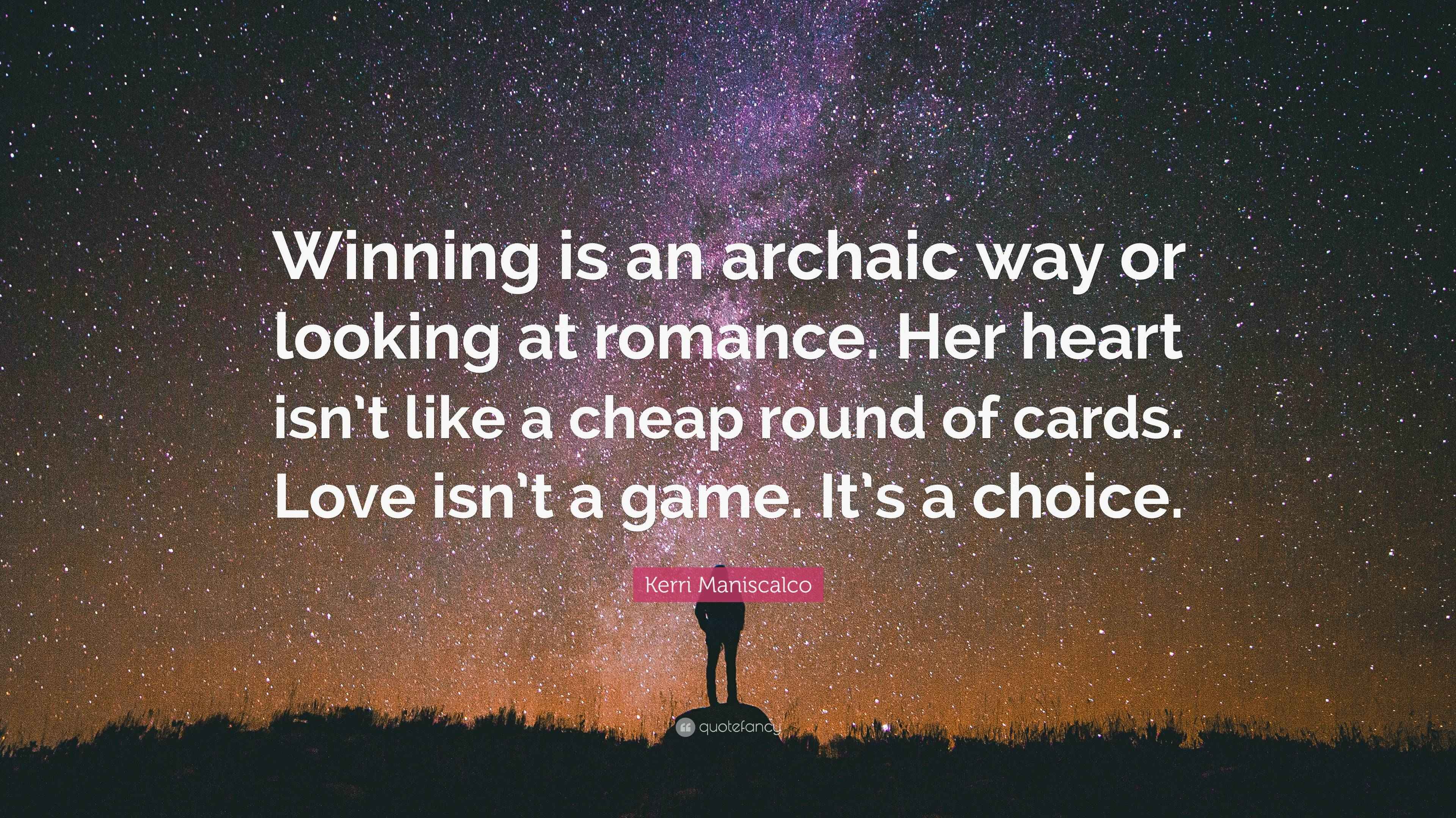 Kerri Maniscalco Quote: “Winning is an archaic way or looking at ...