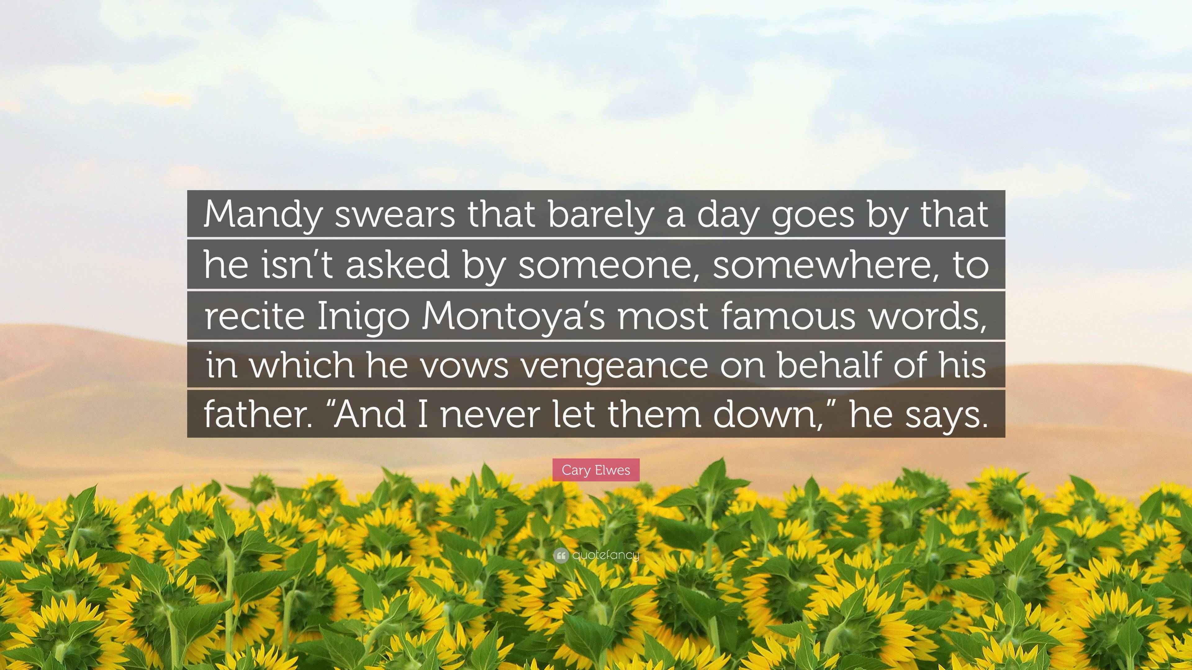 Cary Elwes Quote: “Mandy swears that barely a day goes by that he isn’t ...