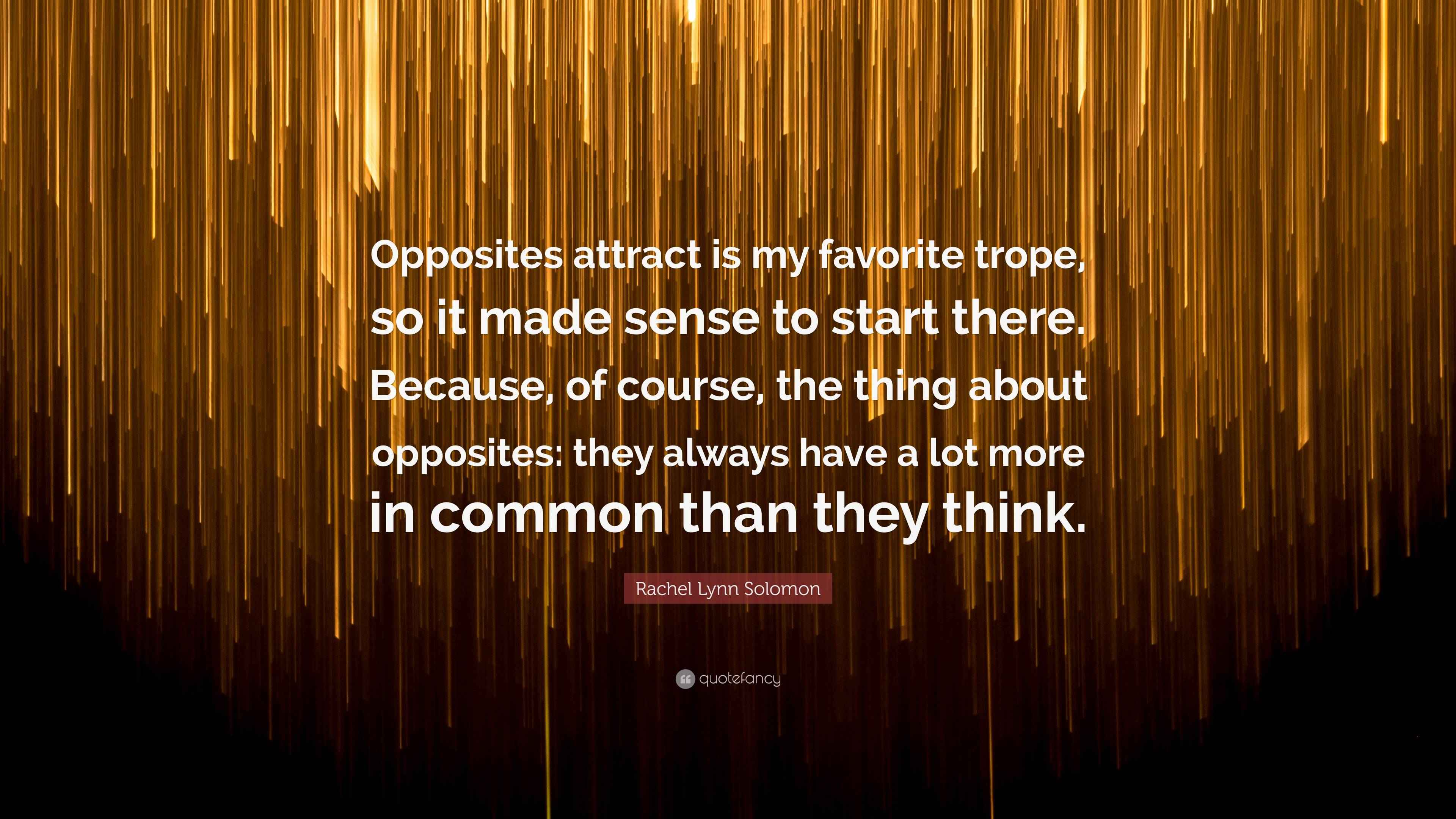 Rachel Lynn Solomon Quote: “Opposites attract is my favorite trope, so ...