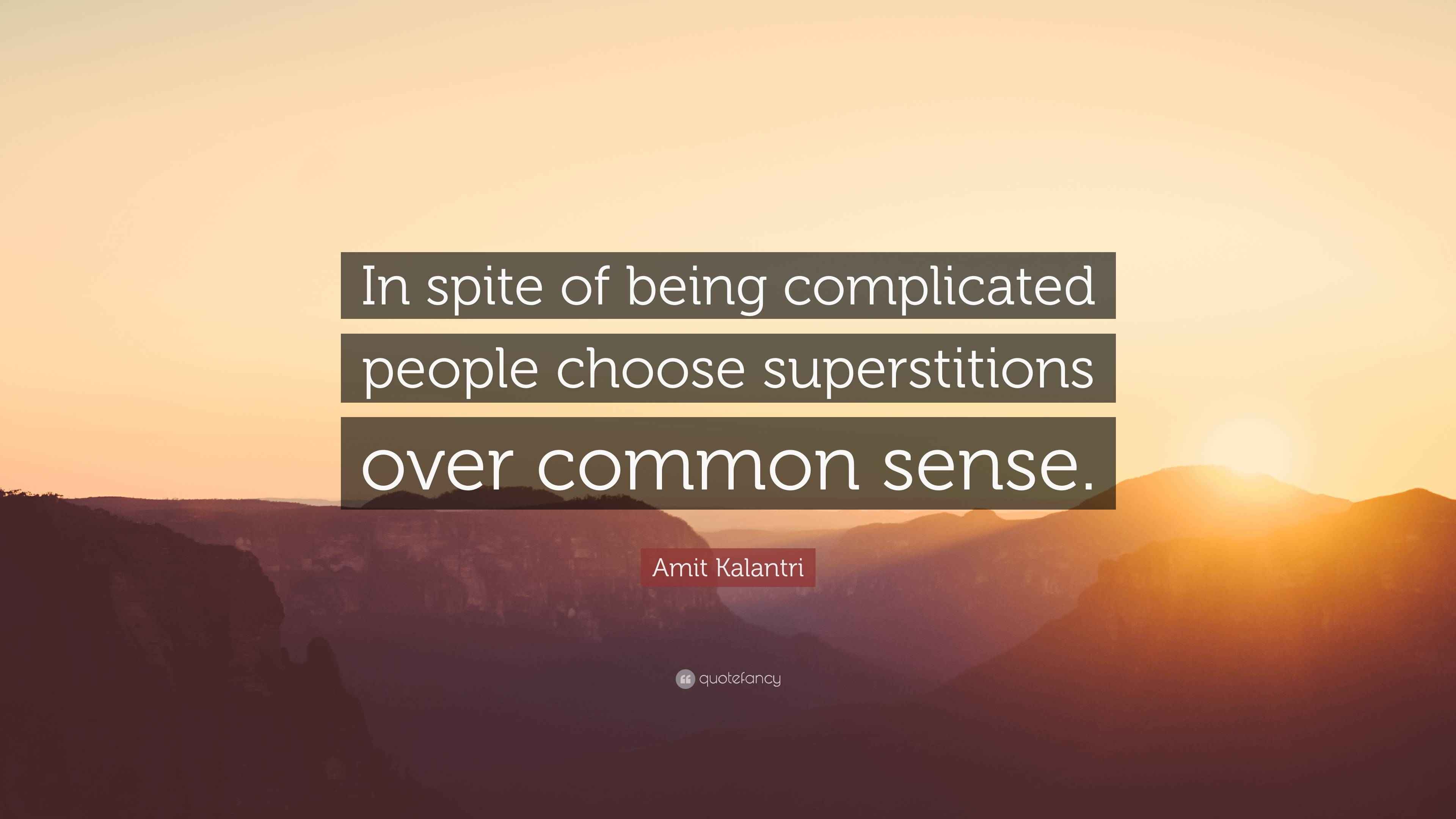 Amit Kalantri Quote: “In spite of being complicated people choose ...