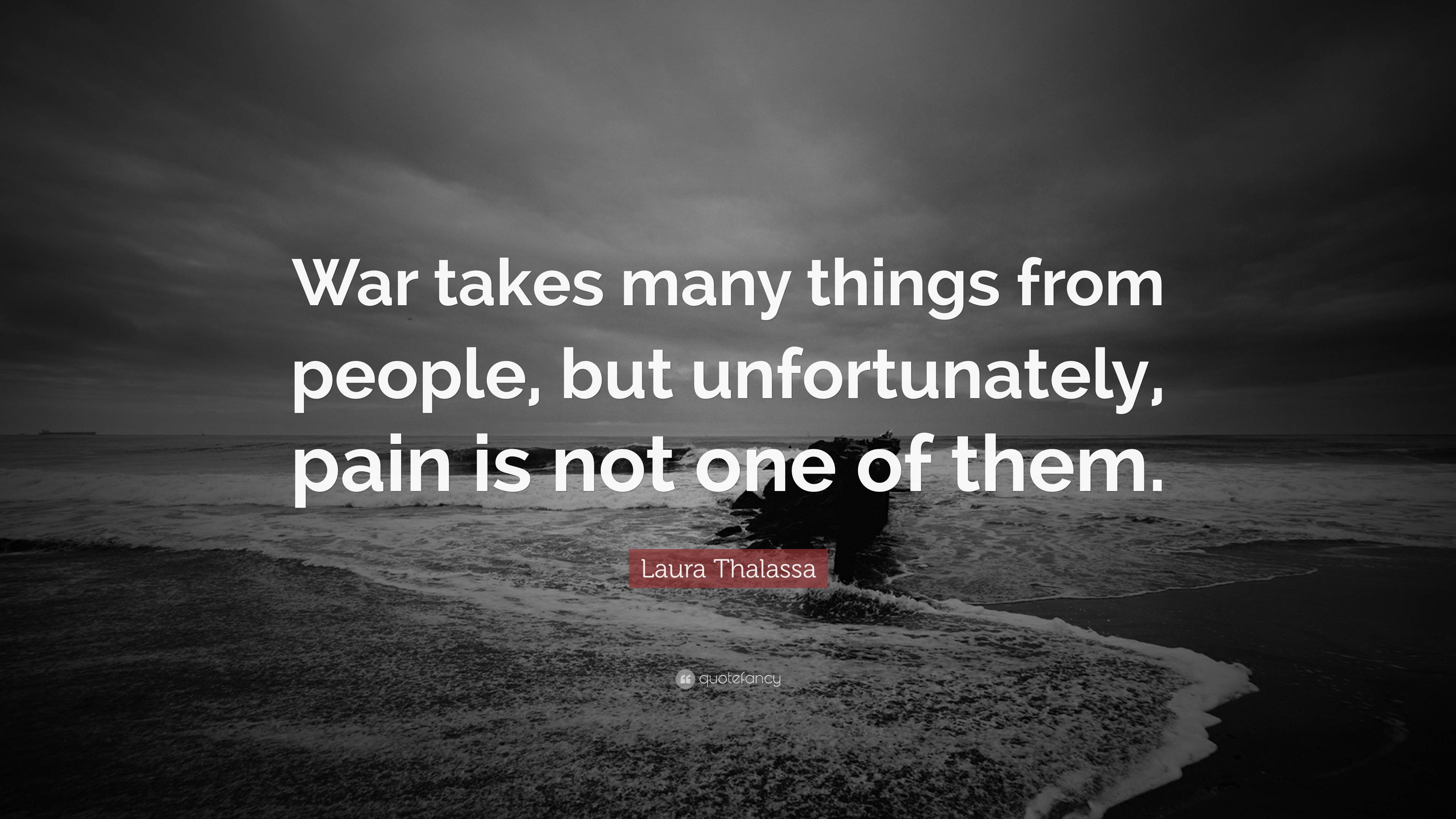 Laura Thalassa Quote: “War takes many things from people, but ...