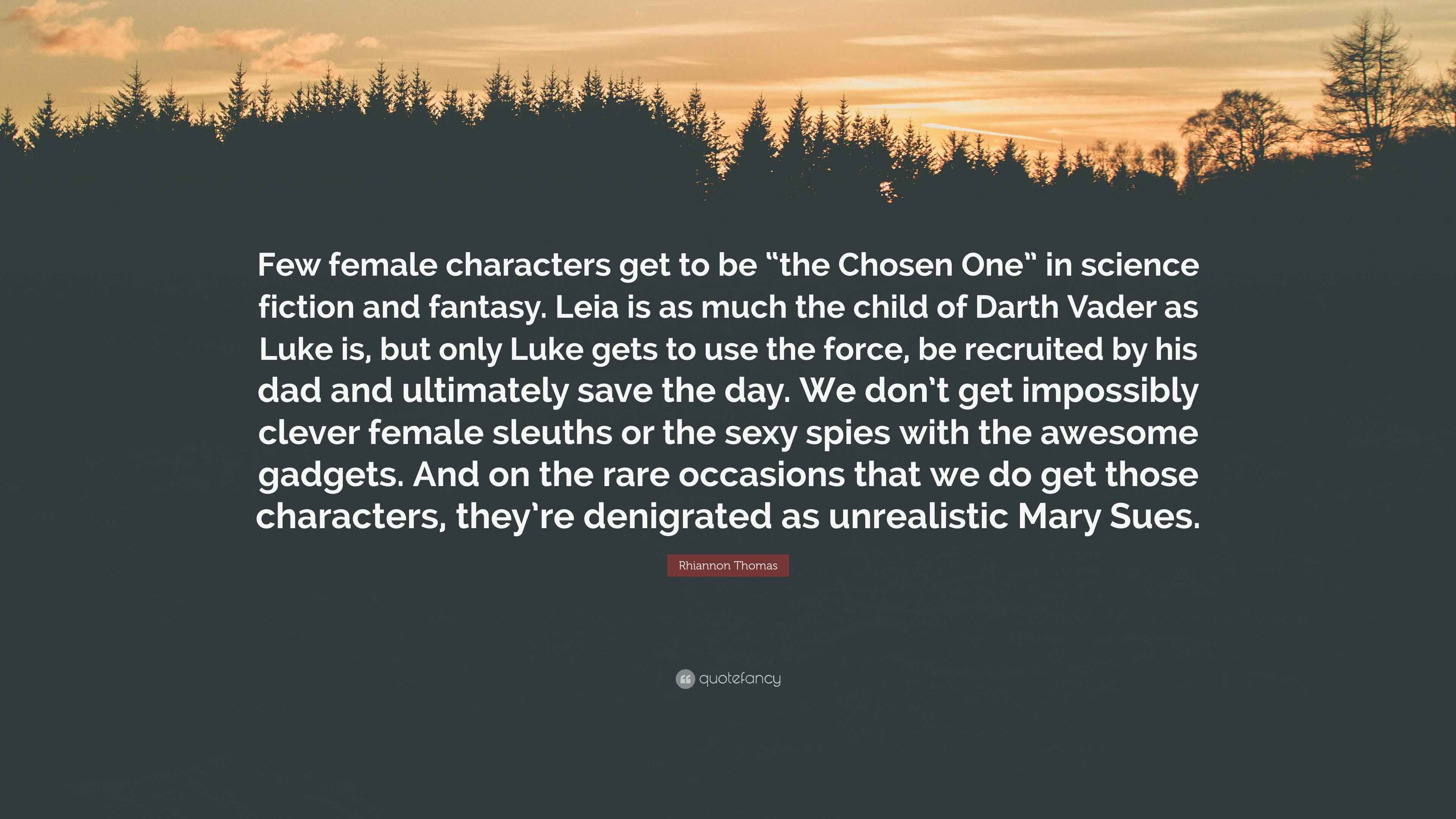 Rhiannon Thomas Quote: “Few female characters get to be “the Chosen One ...