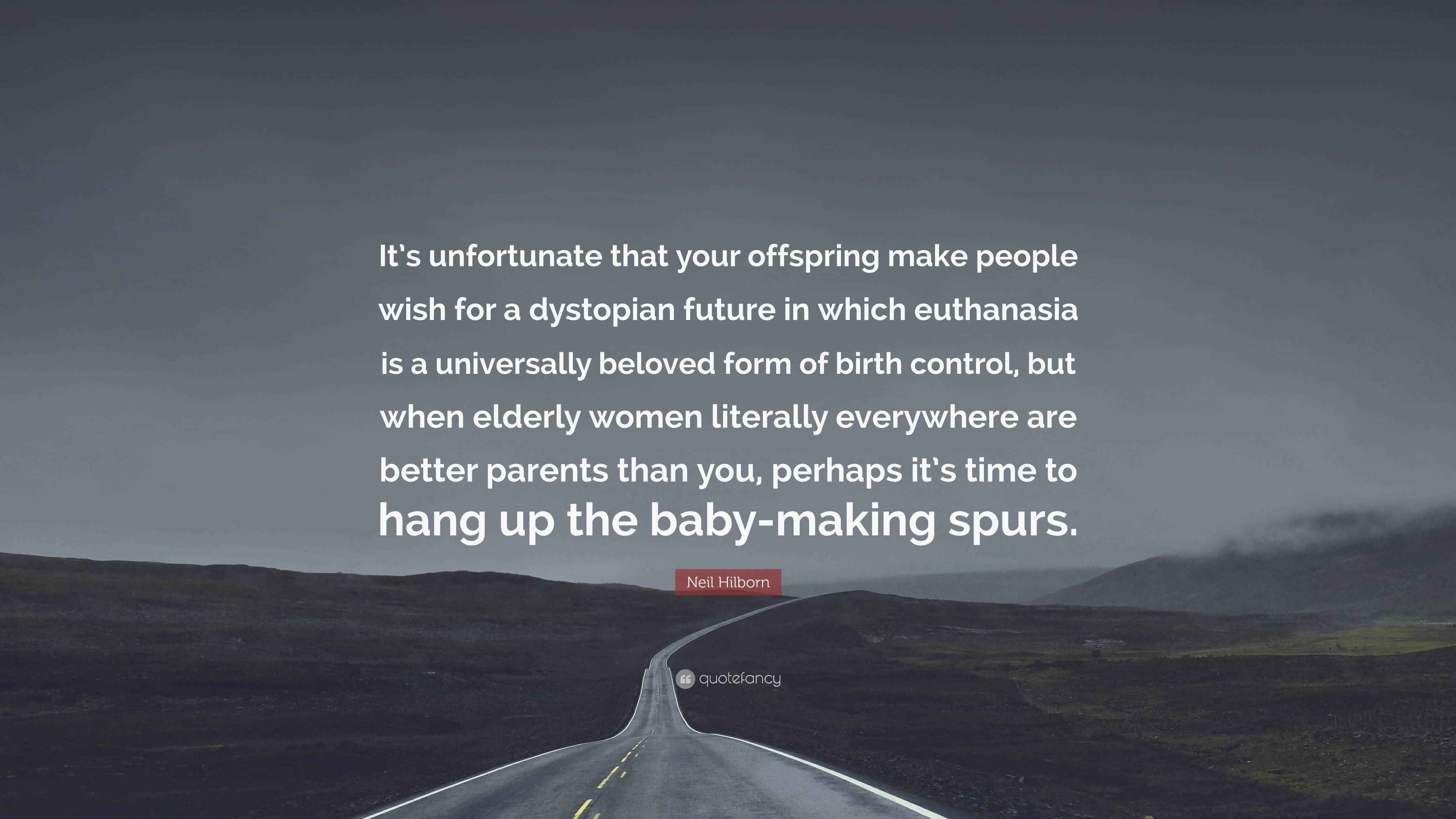 Neil Hilborn Quote: “It’s unfortunate that your offspring make people ...