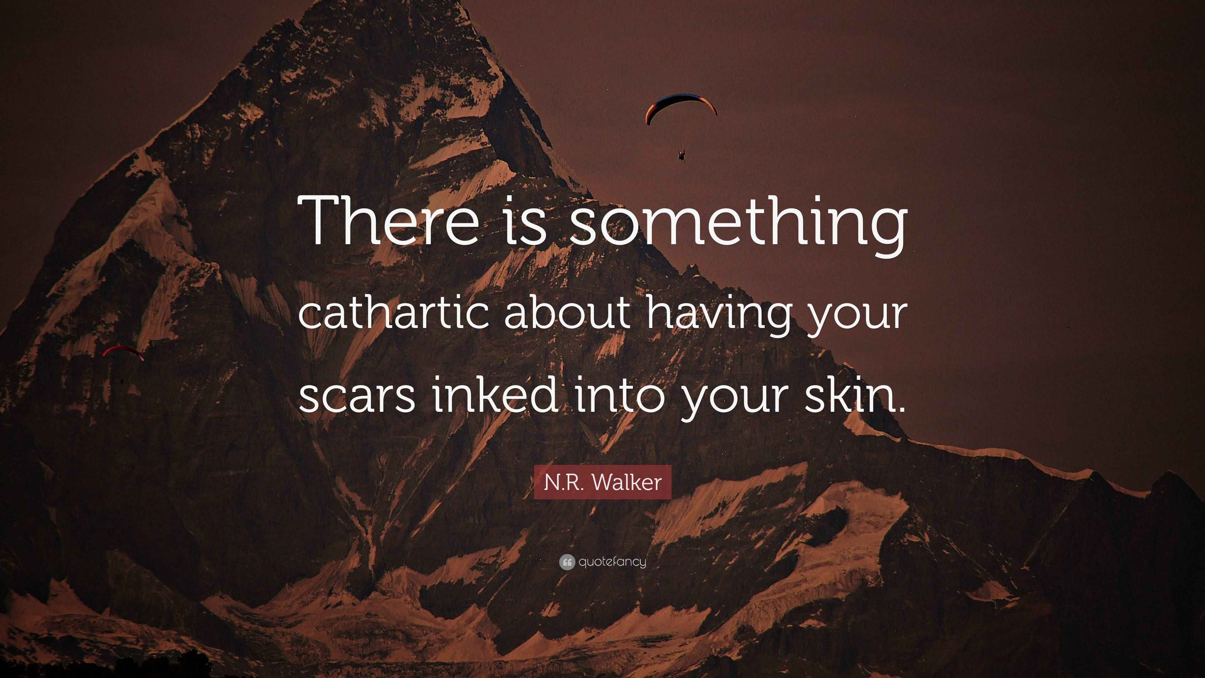 N.R. Walker Quote: “There is something cathartic about having your ...