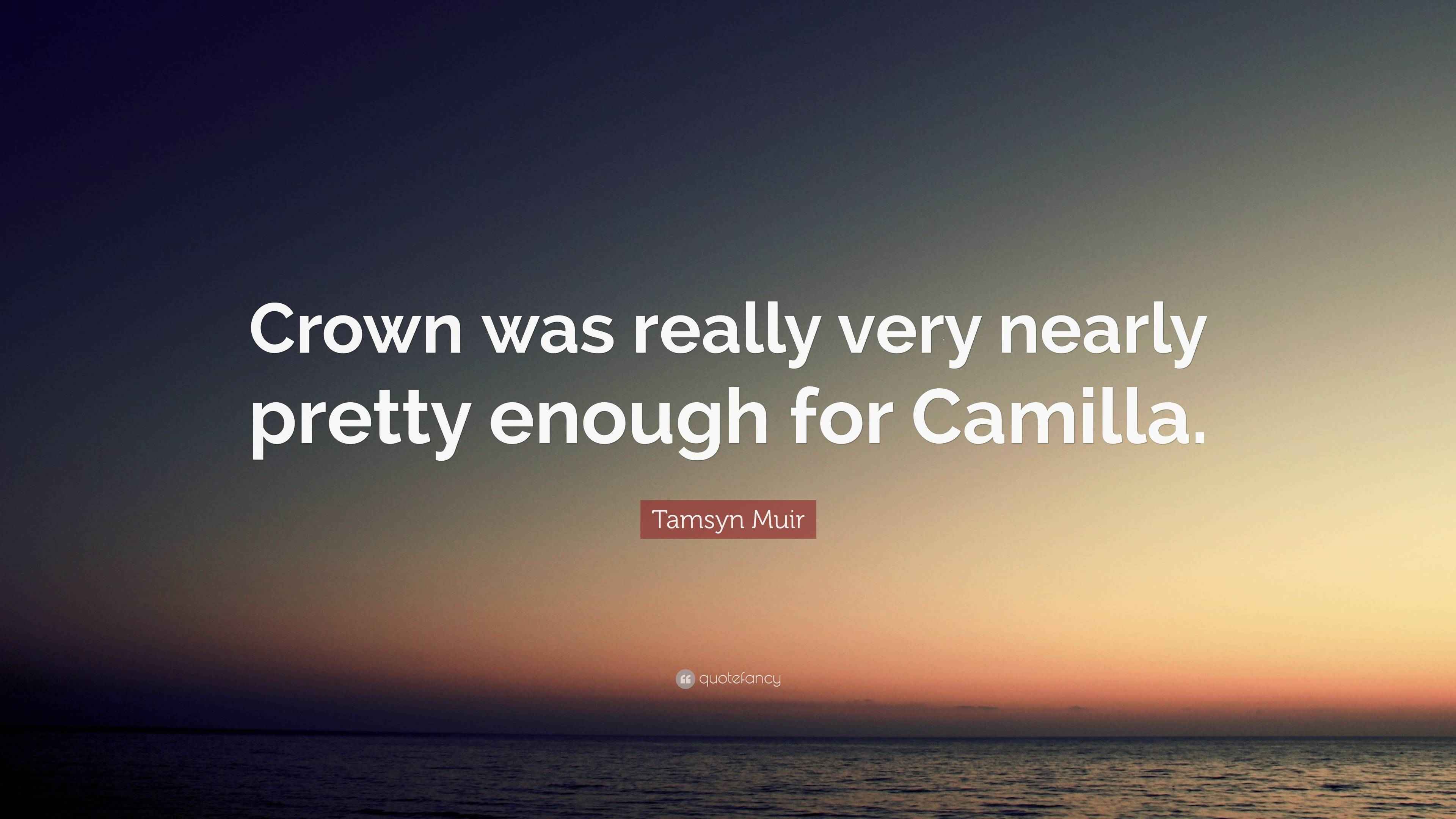 Tamsyn Muir Quote: “Crown was really very nearly pretty enough for ...