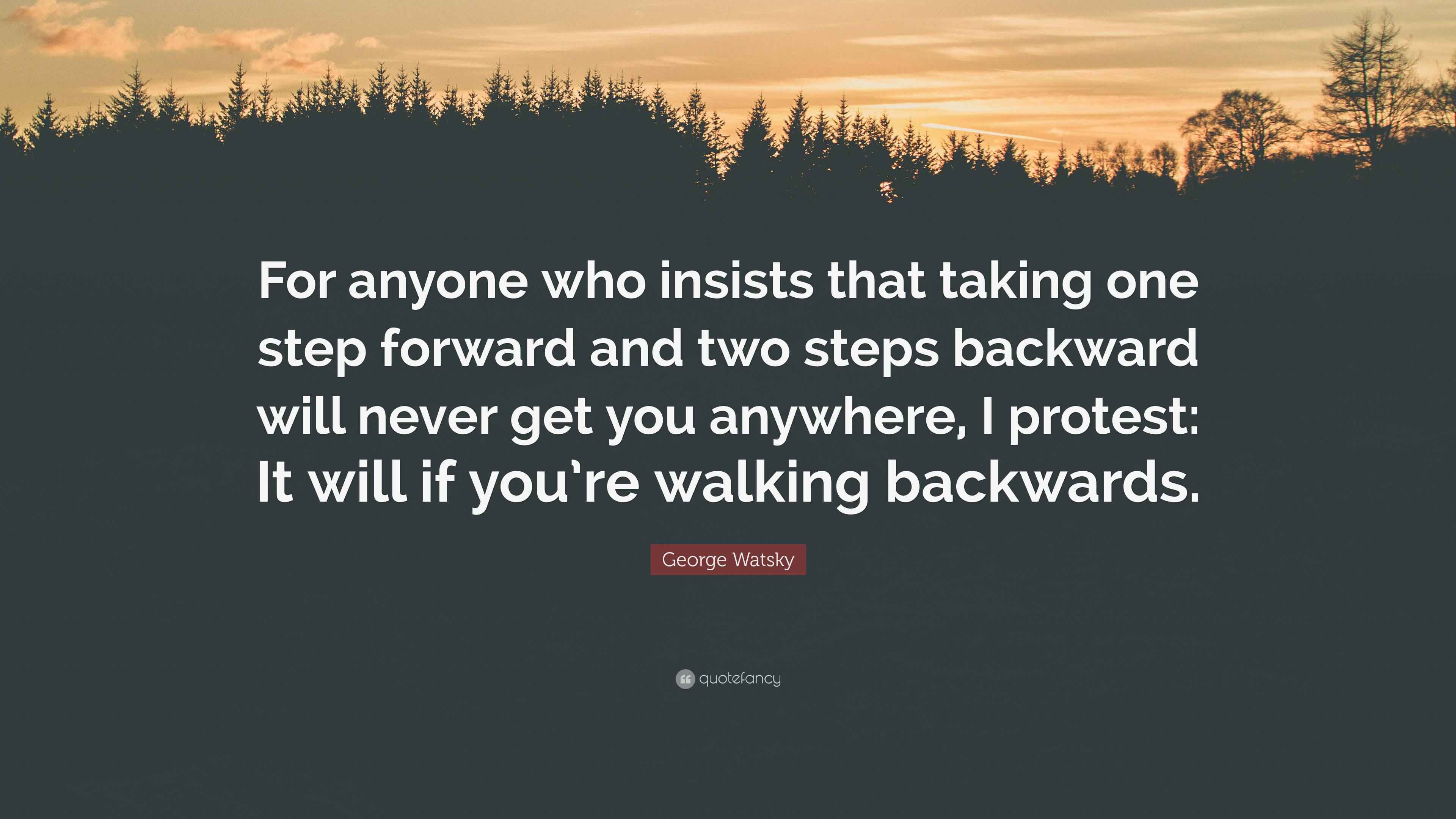 George Watsky Quote: “For anyone who insists that taking one step ...