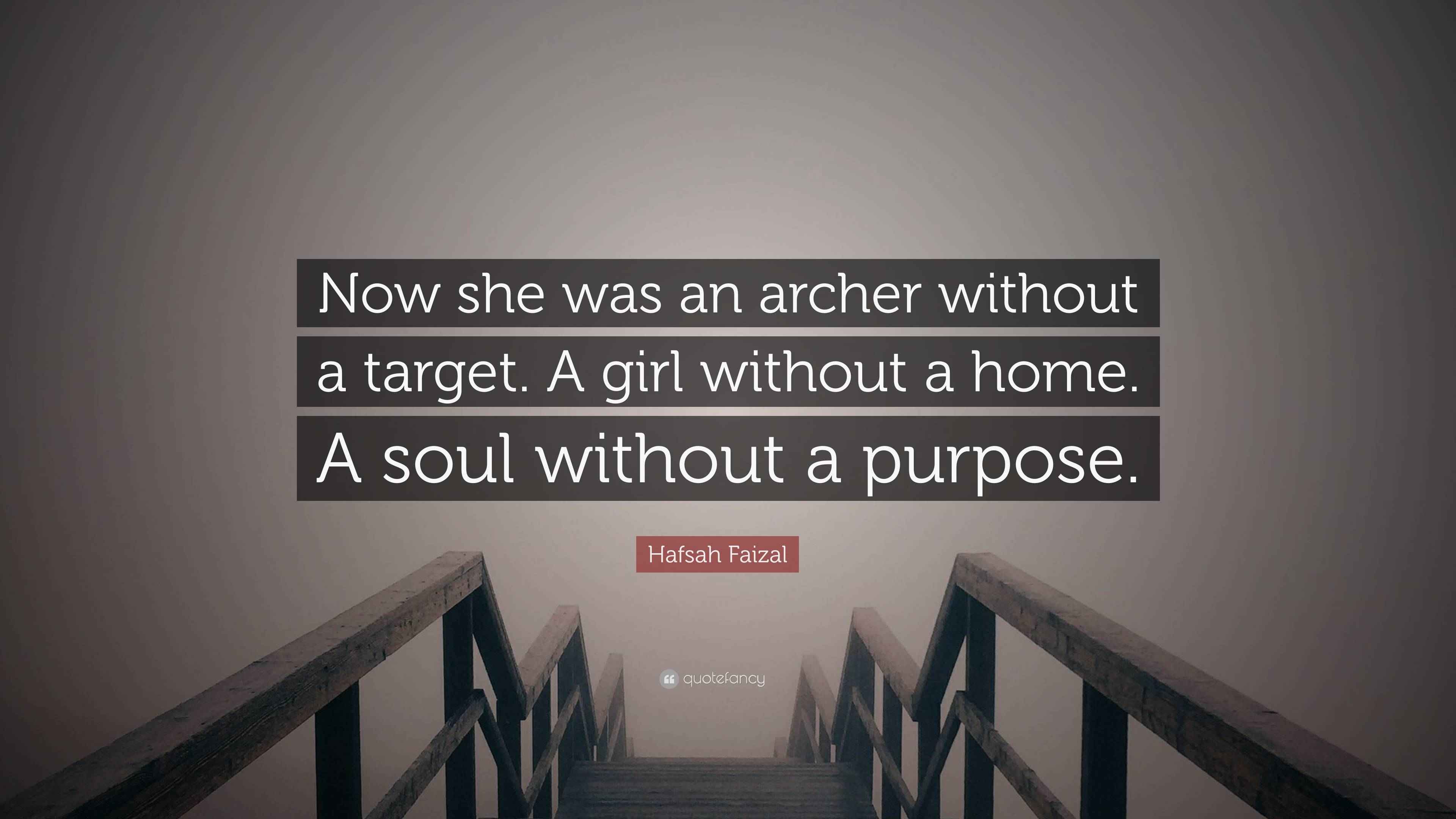 Hafsah Faizal Quote: “Now she was an archer without a target. A girl ...