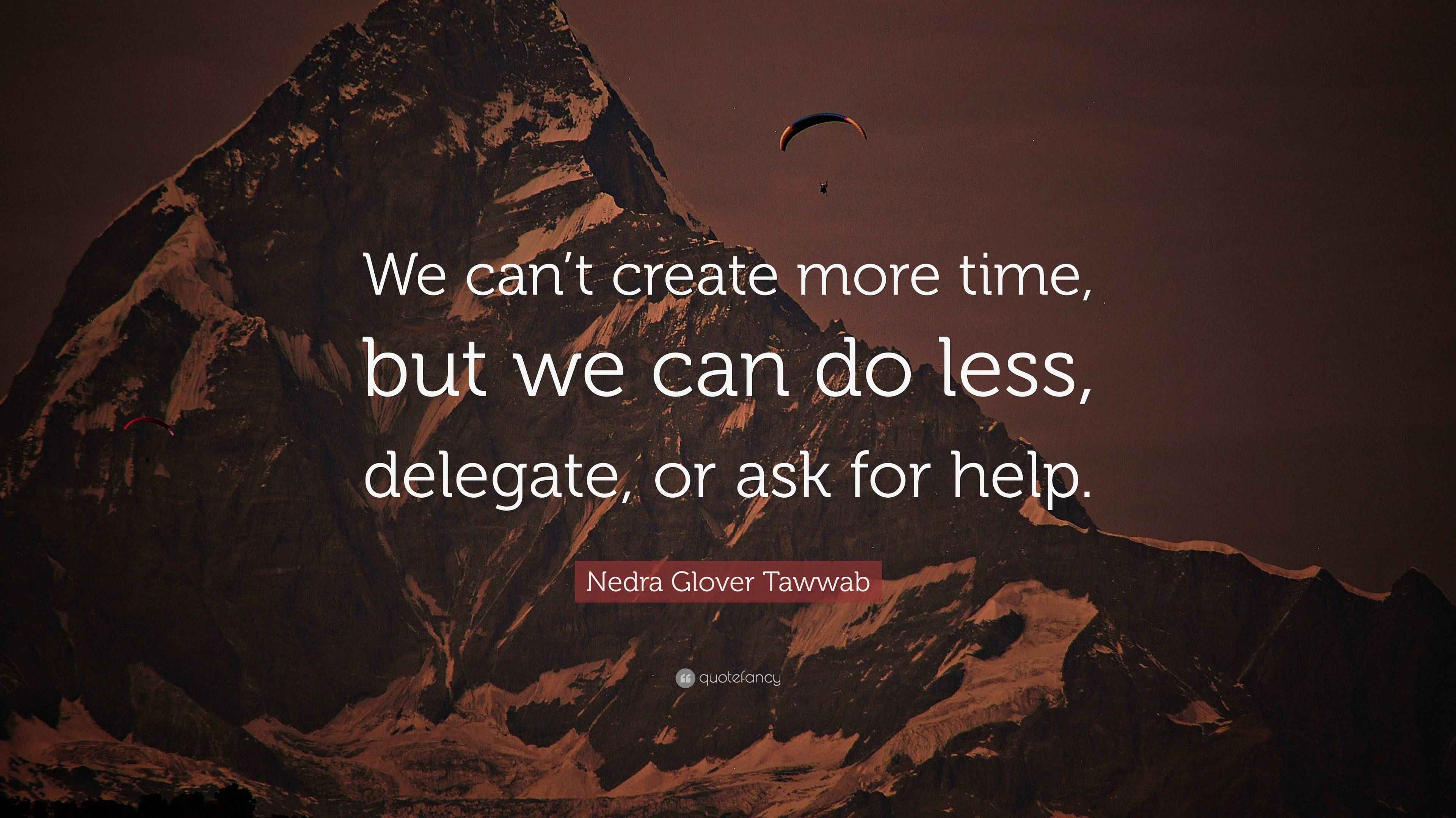 Nedra Glover Tawwab Quote: “We can’t create more time, but we can do ...